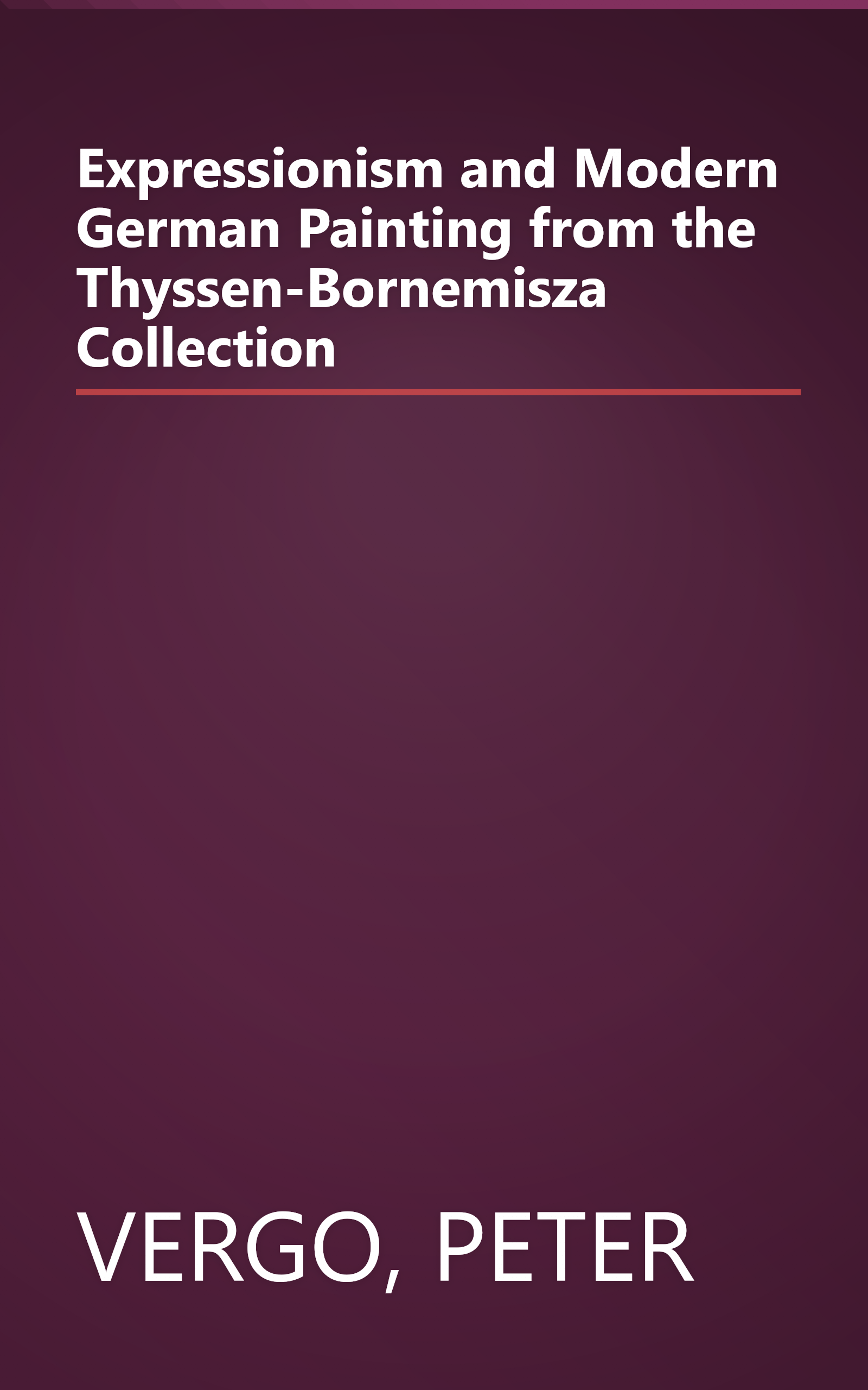 Expressionism and Modern German Painting from the Thyssen-Bornemisza Collection book cover