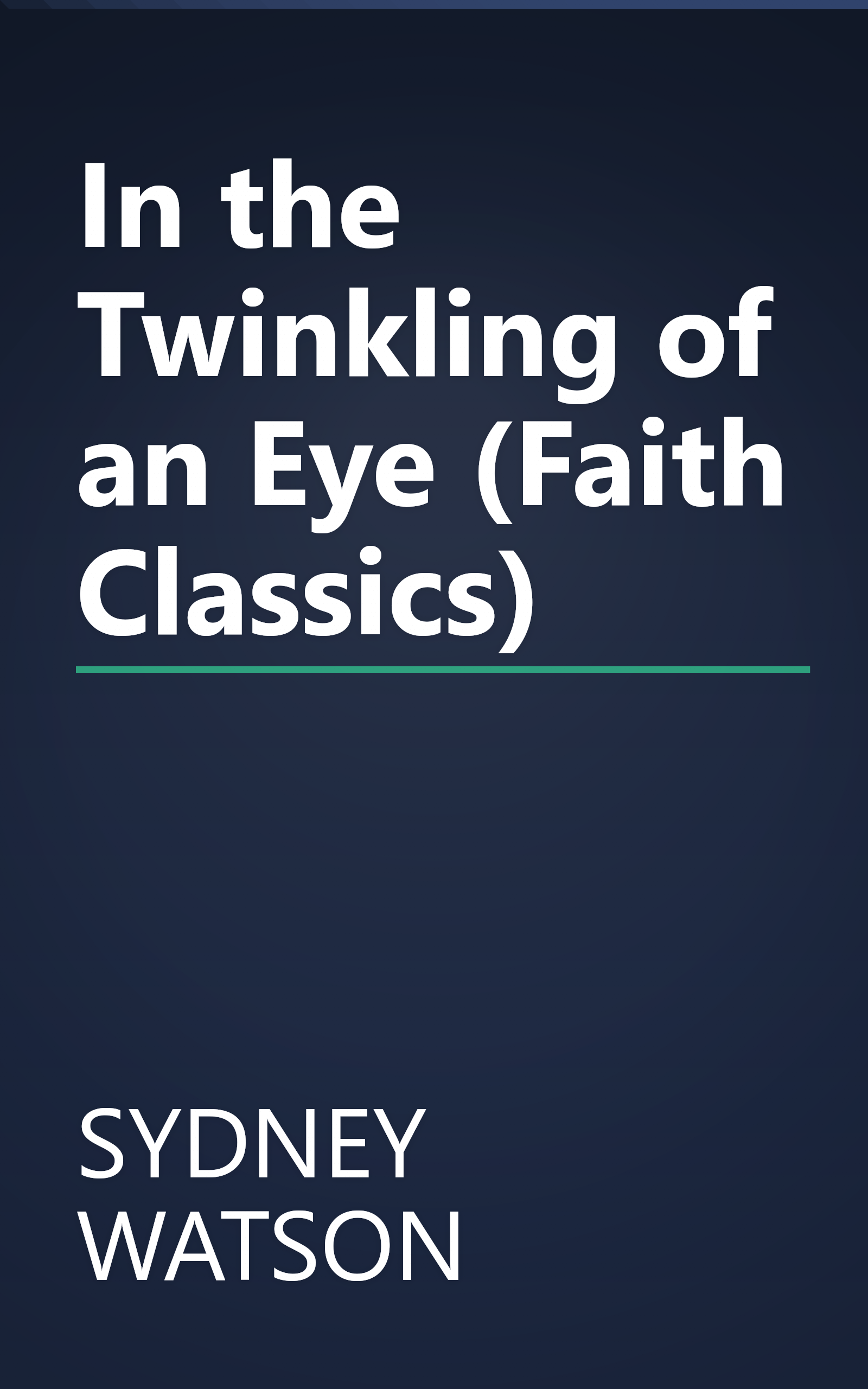 In the Twinkling of an Eye (Faith Classics) book cover