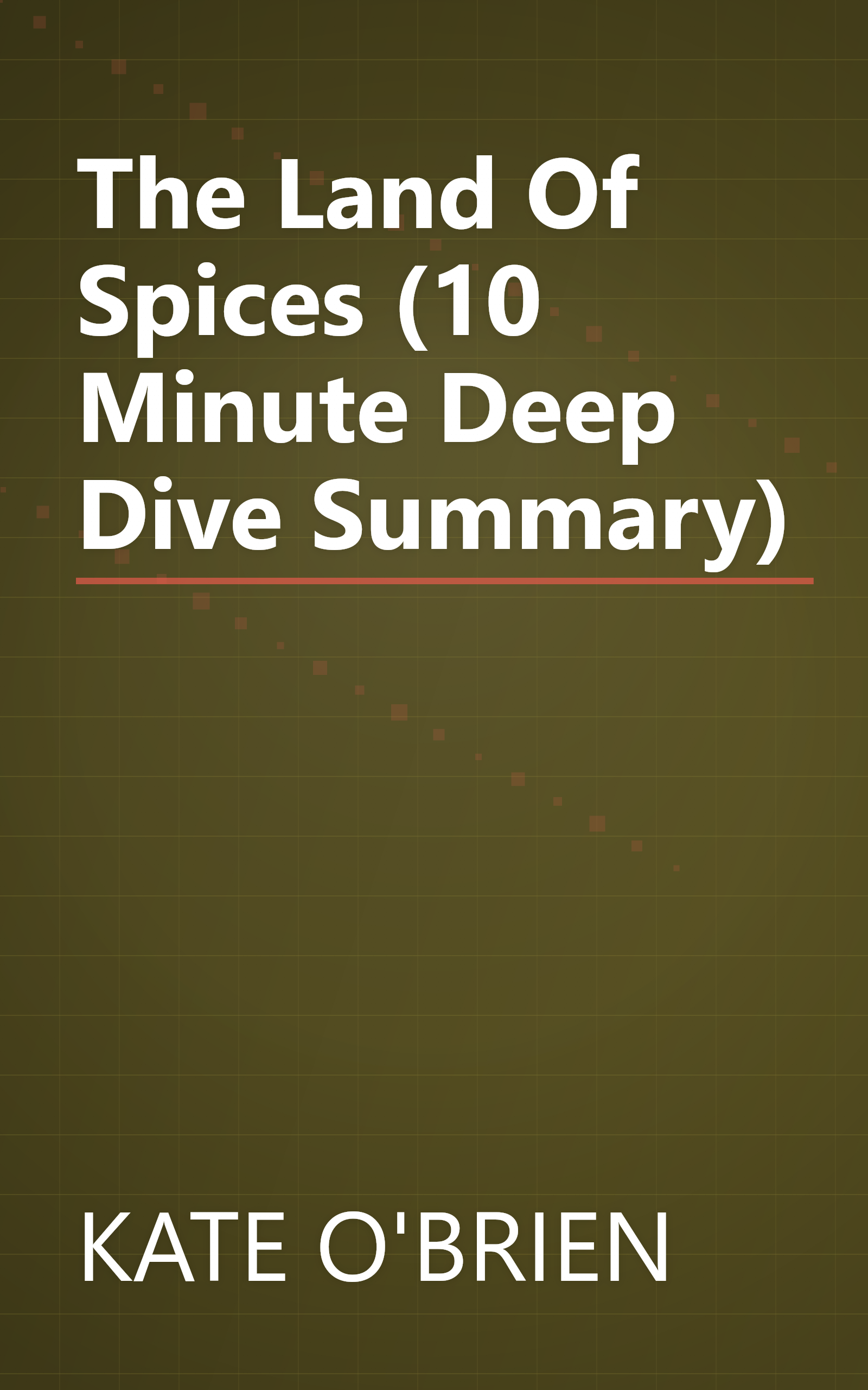 The Land Of Spices (10 Minute   Deep Dive Summary) book cover