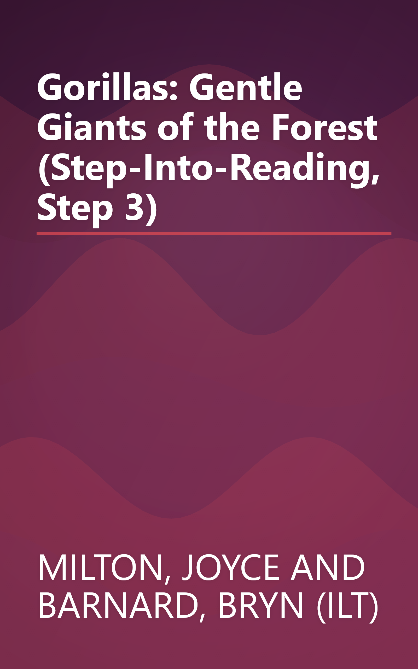 Gorillas: Gentle Giants of the Forest (Step-Into-Reading, Step 3) book cover