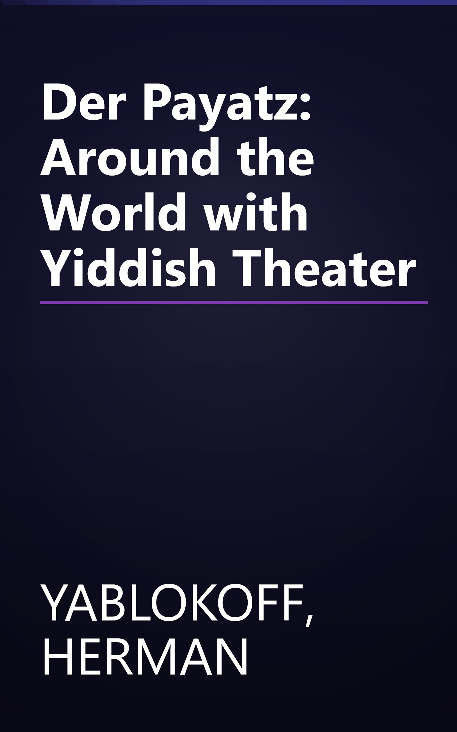 Der Payatz: Around the World with Yiddish Theater book cover