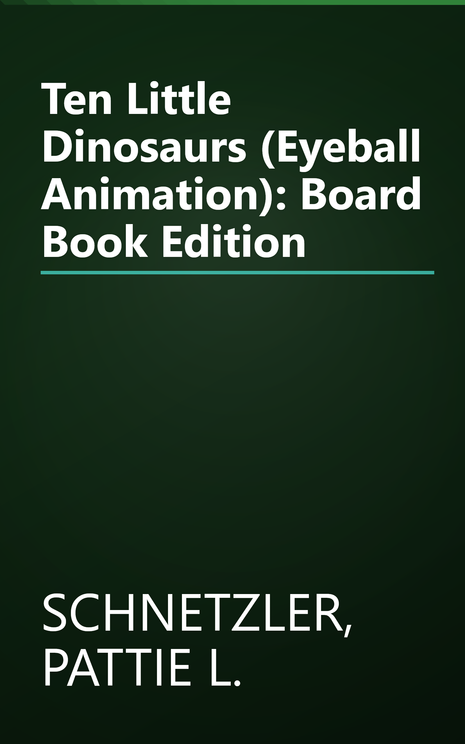 Ten Little Dinosaurs (Eyeball Animation): Board Book Edition book cover