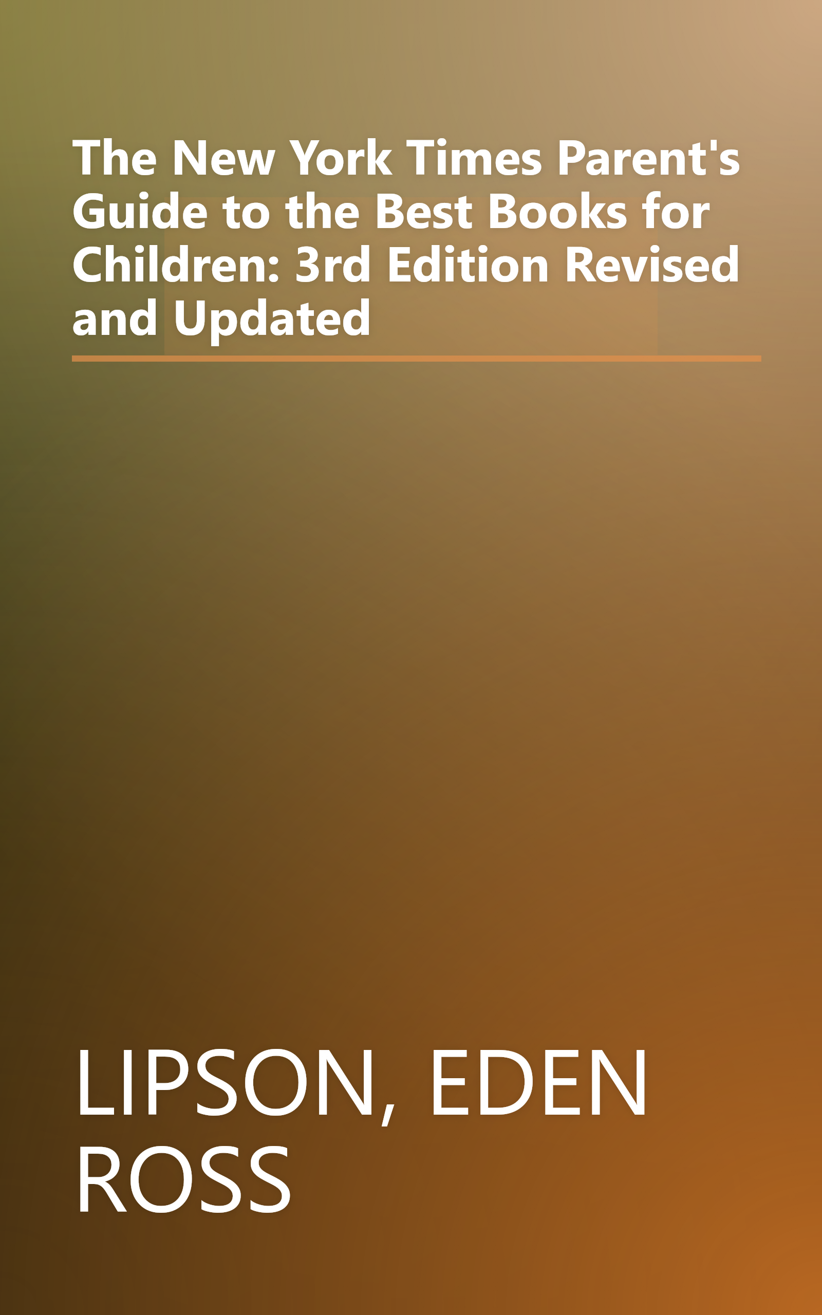 The New York Times Parent's Guide to the Best Books for Children: 3rd Edition Revised and Updated book cover