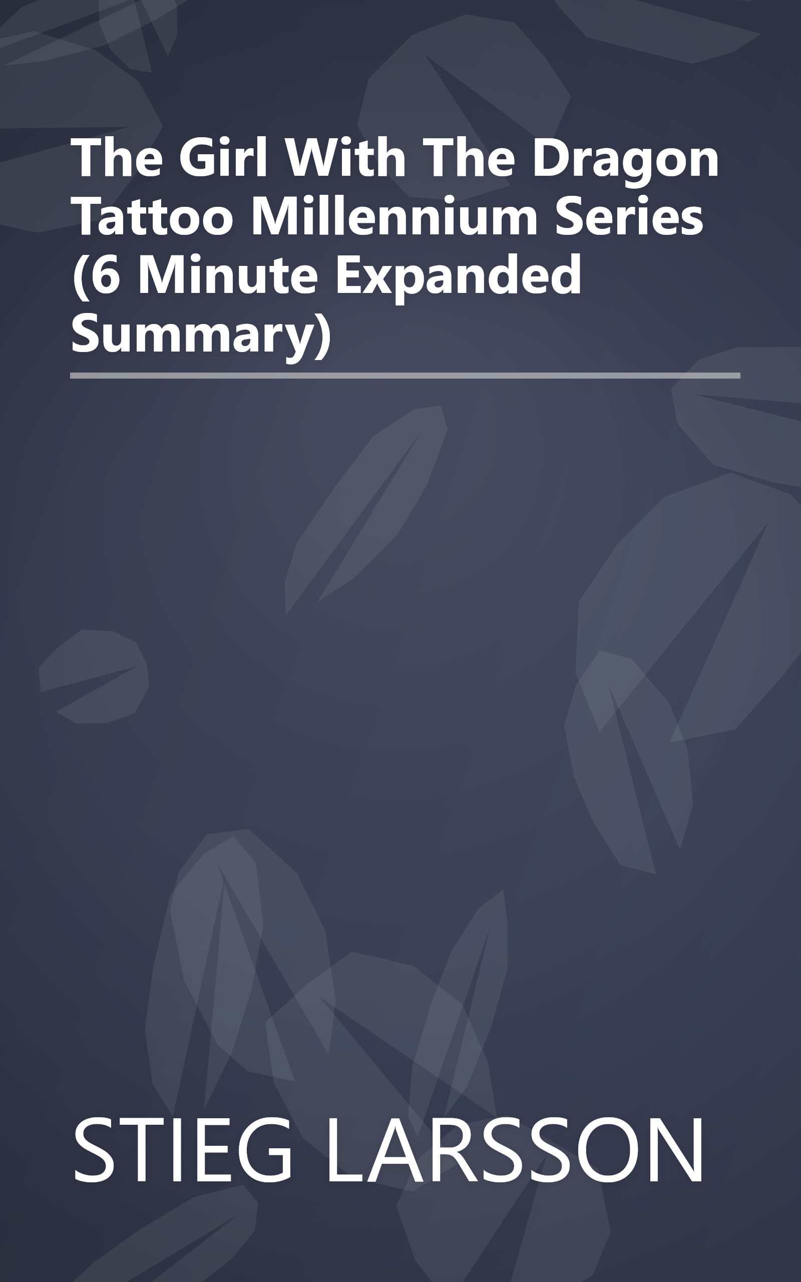 The Girl With The Dragon Tattoo  Millennium Series  (6 Minute   Expanded Summary) book cover