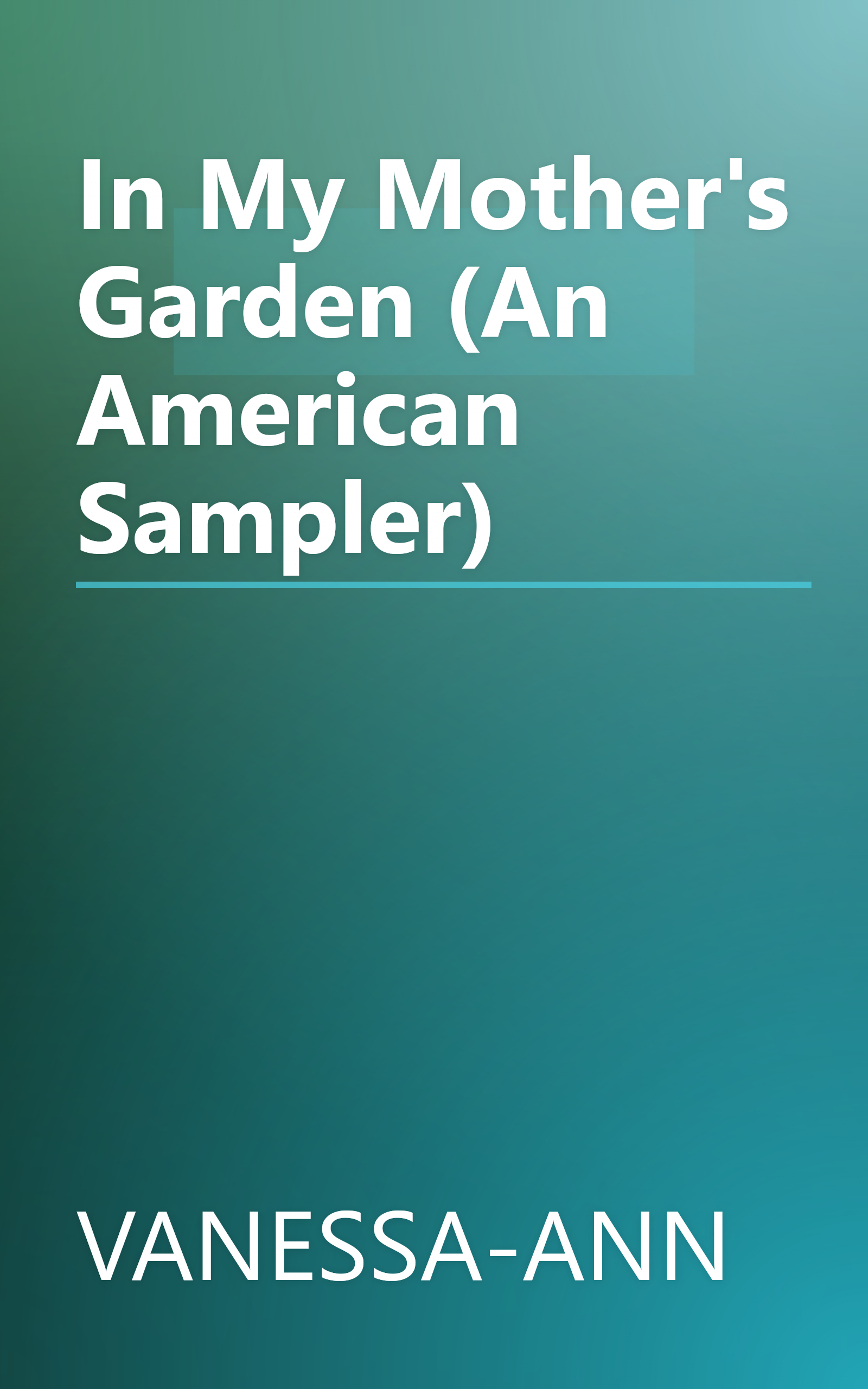 In My Mother's Garden (An American Sampler) book cover