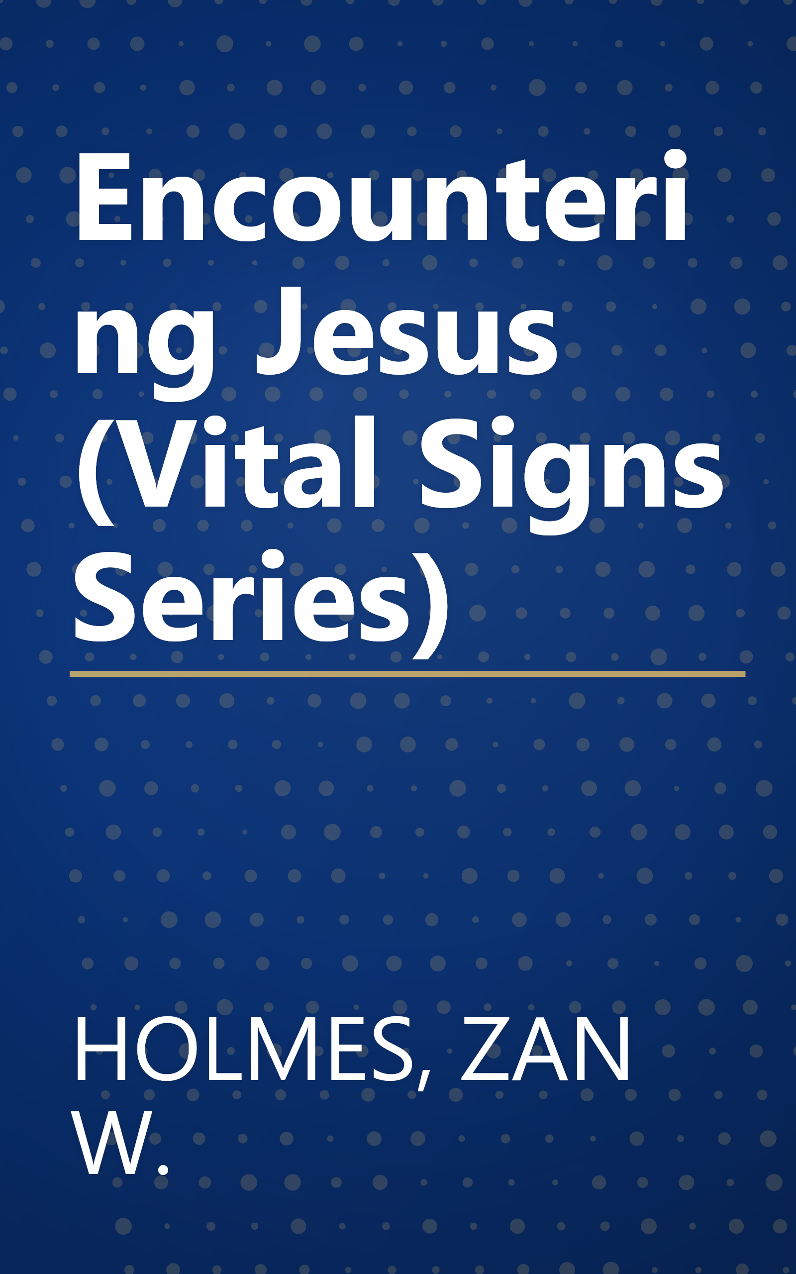 Encountering Jesus (Vital Signs Series) book cover