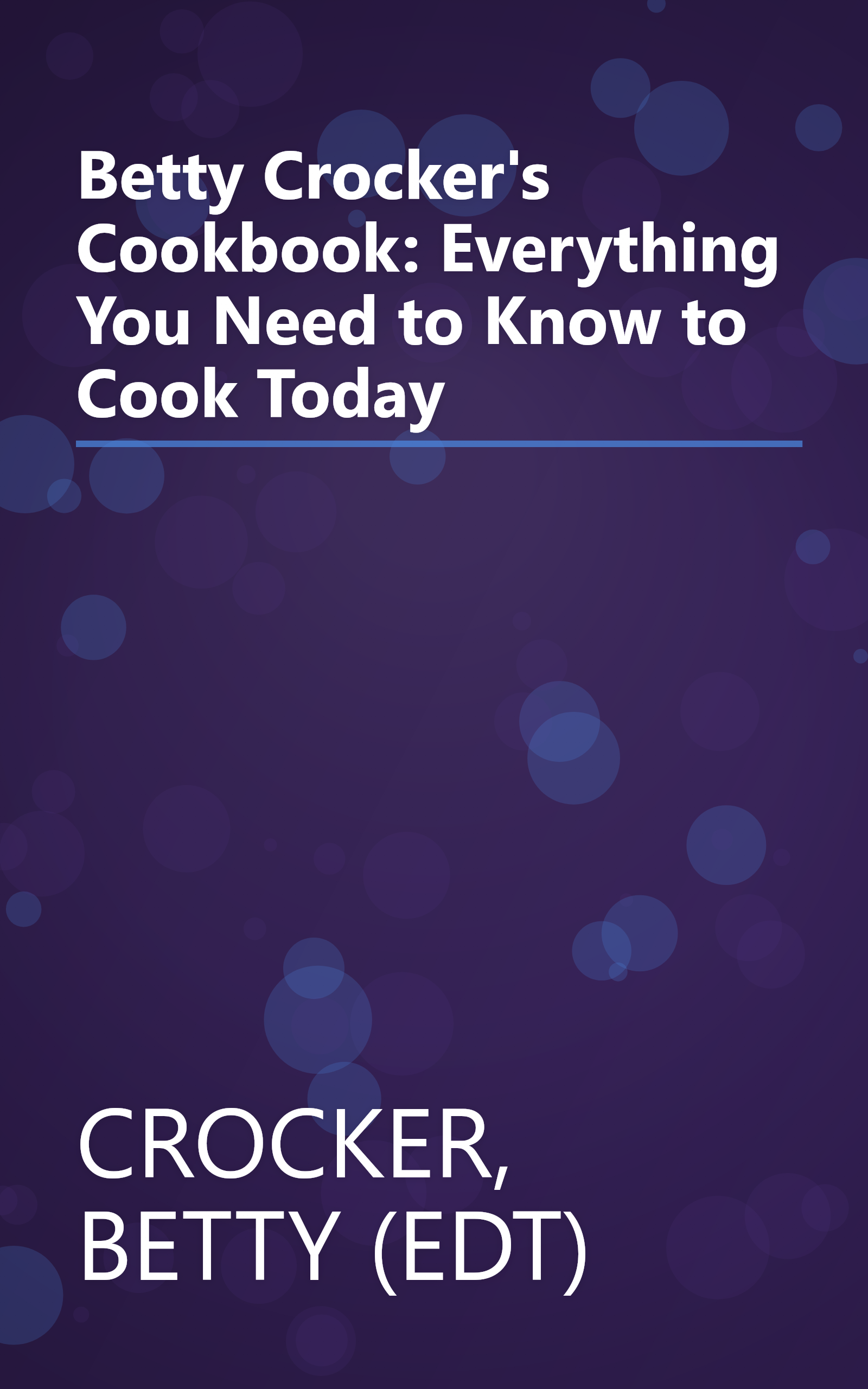 Betty Crocker's Cookbook: Everything You Need to Know to Cook Today book cover