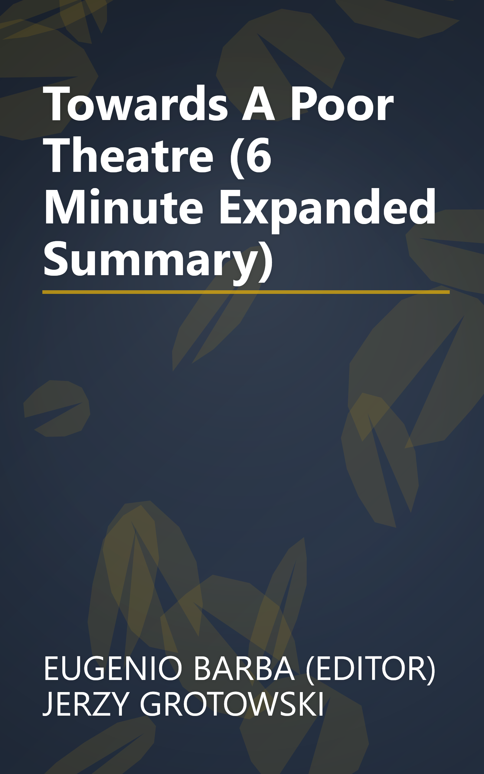 Towards A Poor Theatre (6 Minute   Expanded Summary) book cover