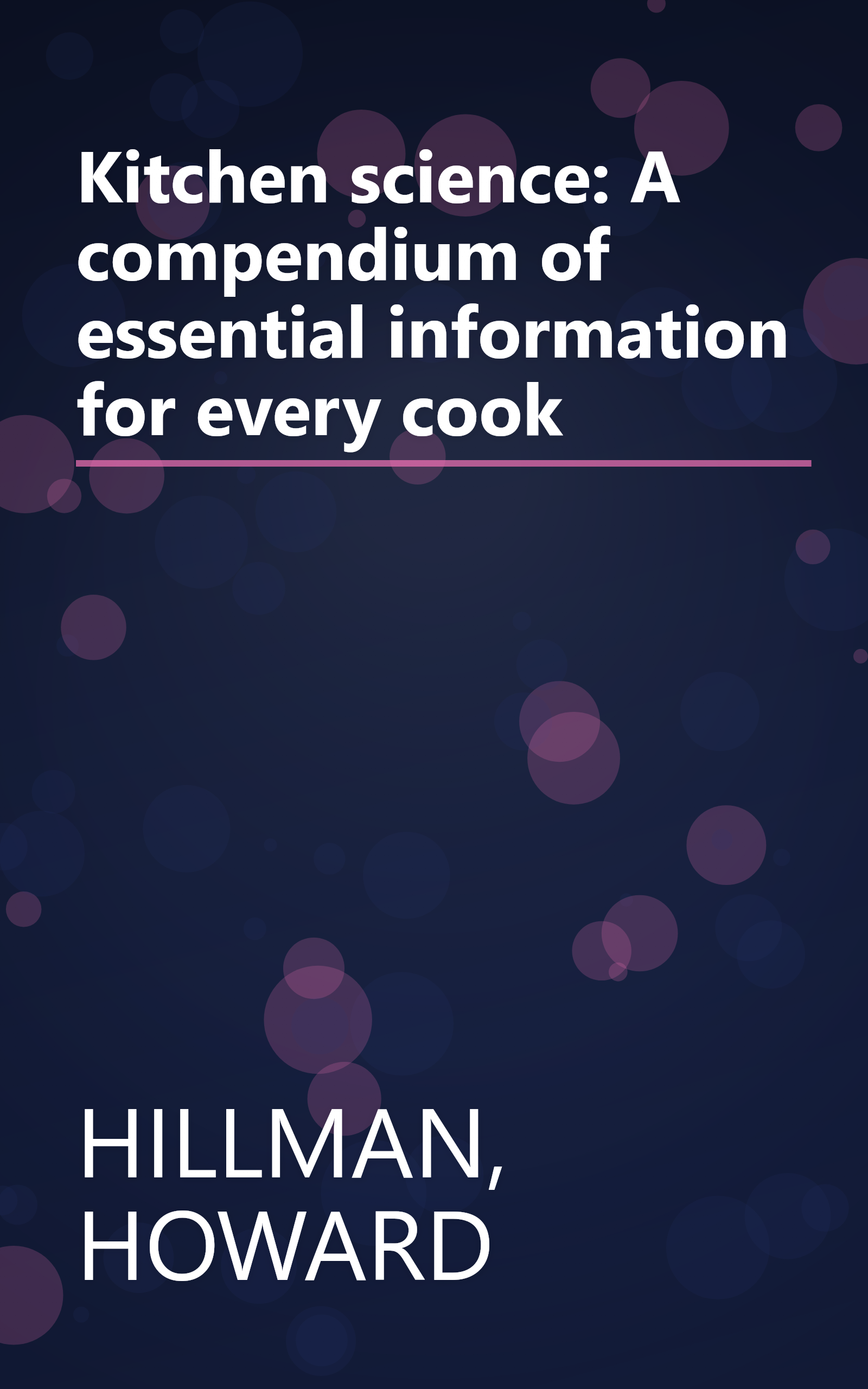 Kitchen science: A compendium of essential information for every cook book cover