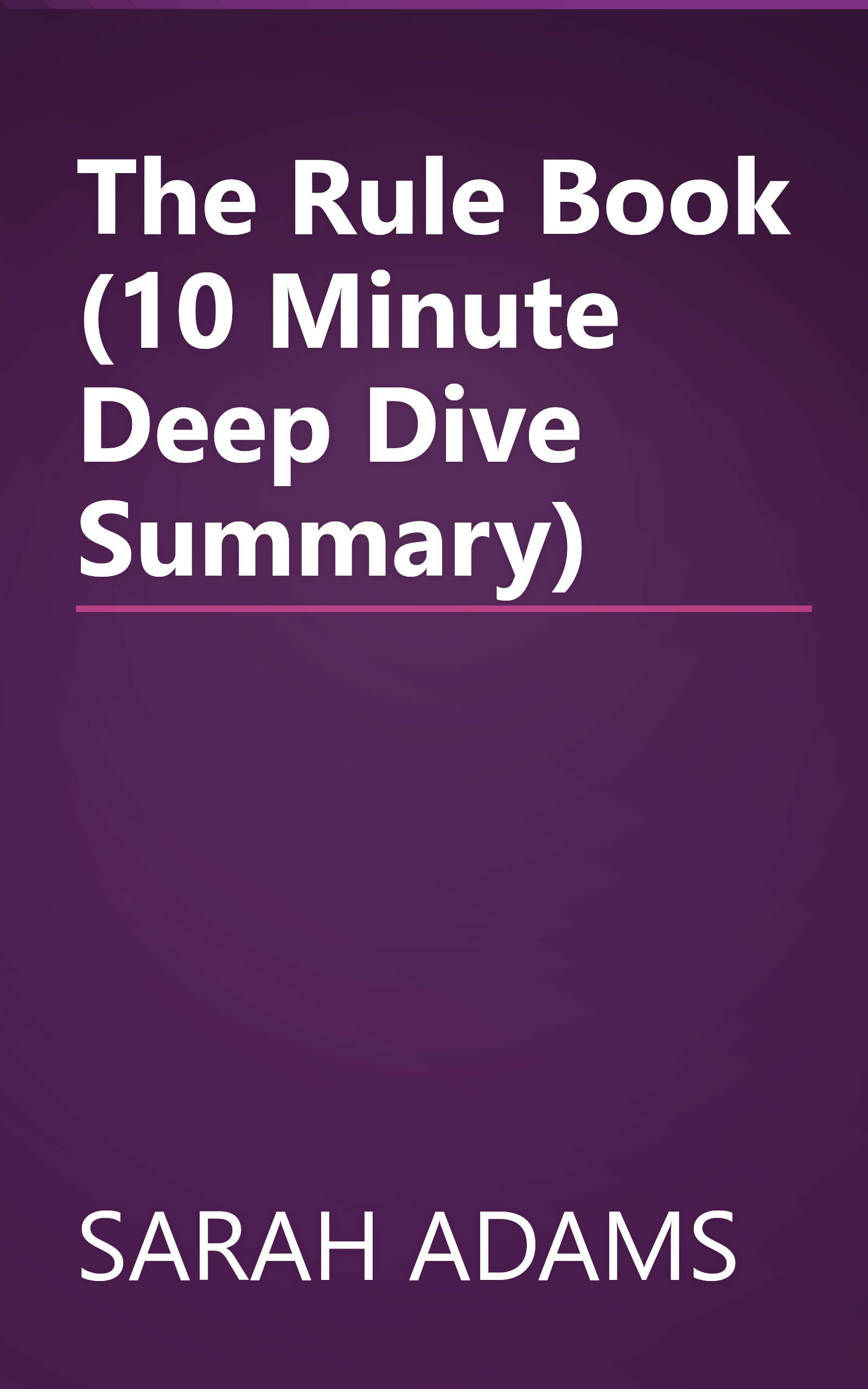 The Rule Book (10 Minute   Deep Dive Summary) book cover