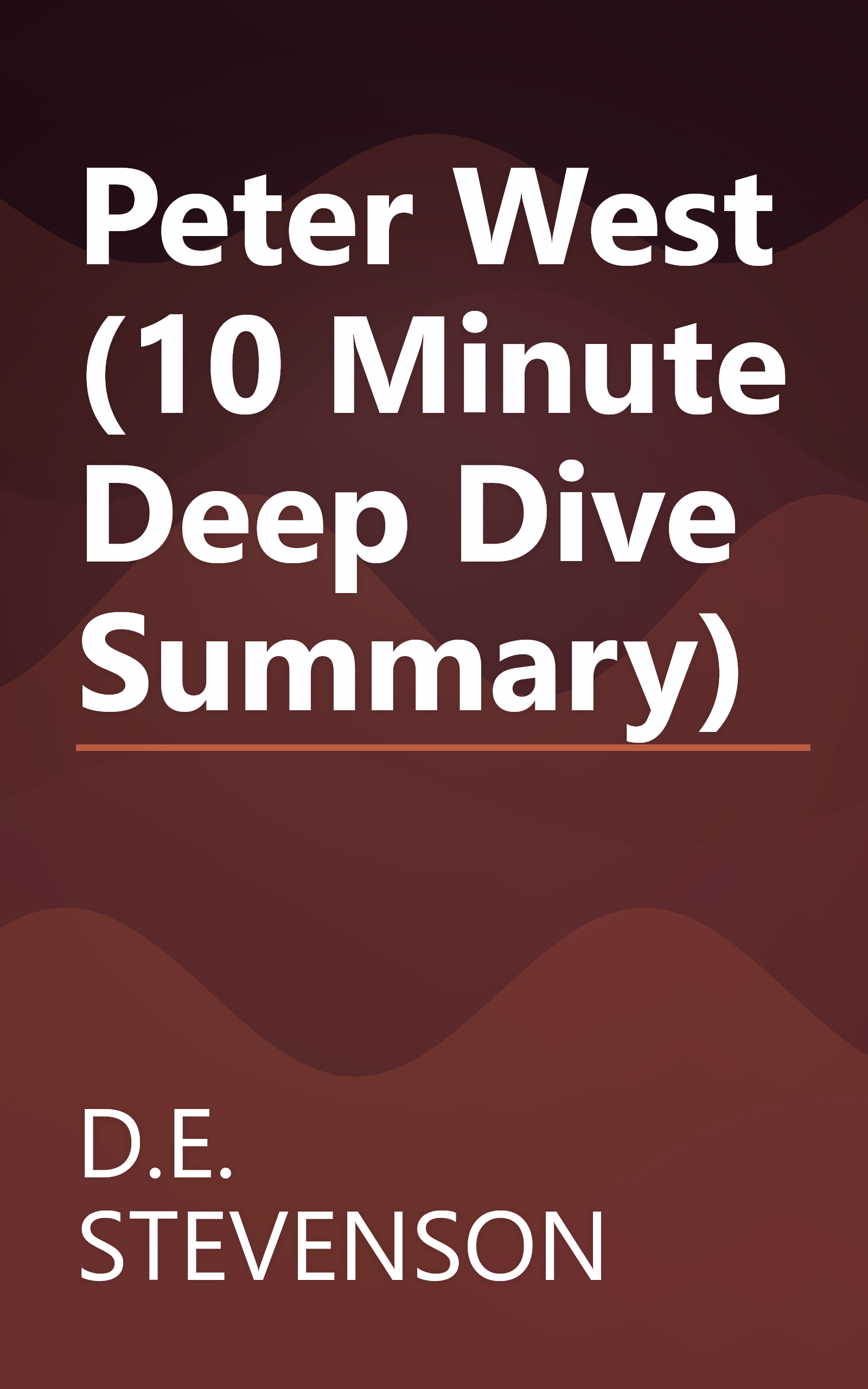 Peter West (10 Minute   Deep Dive Summary) book cover