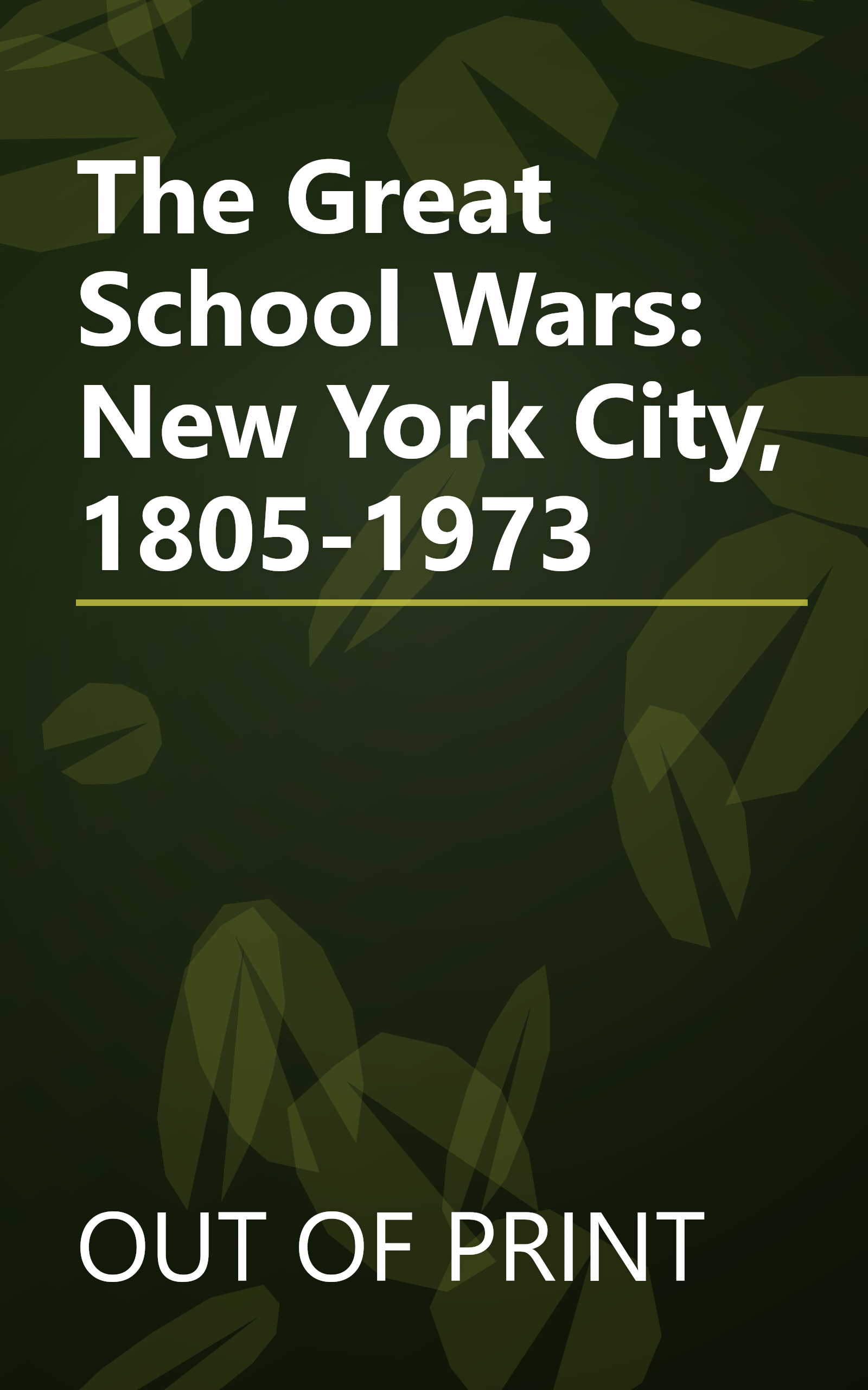The Great School Wars: New York City, 1805-1973 book cover