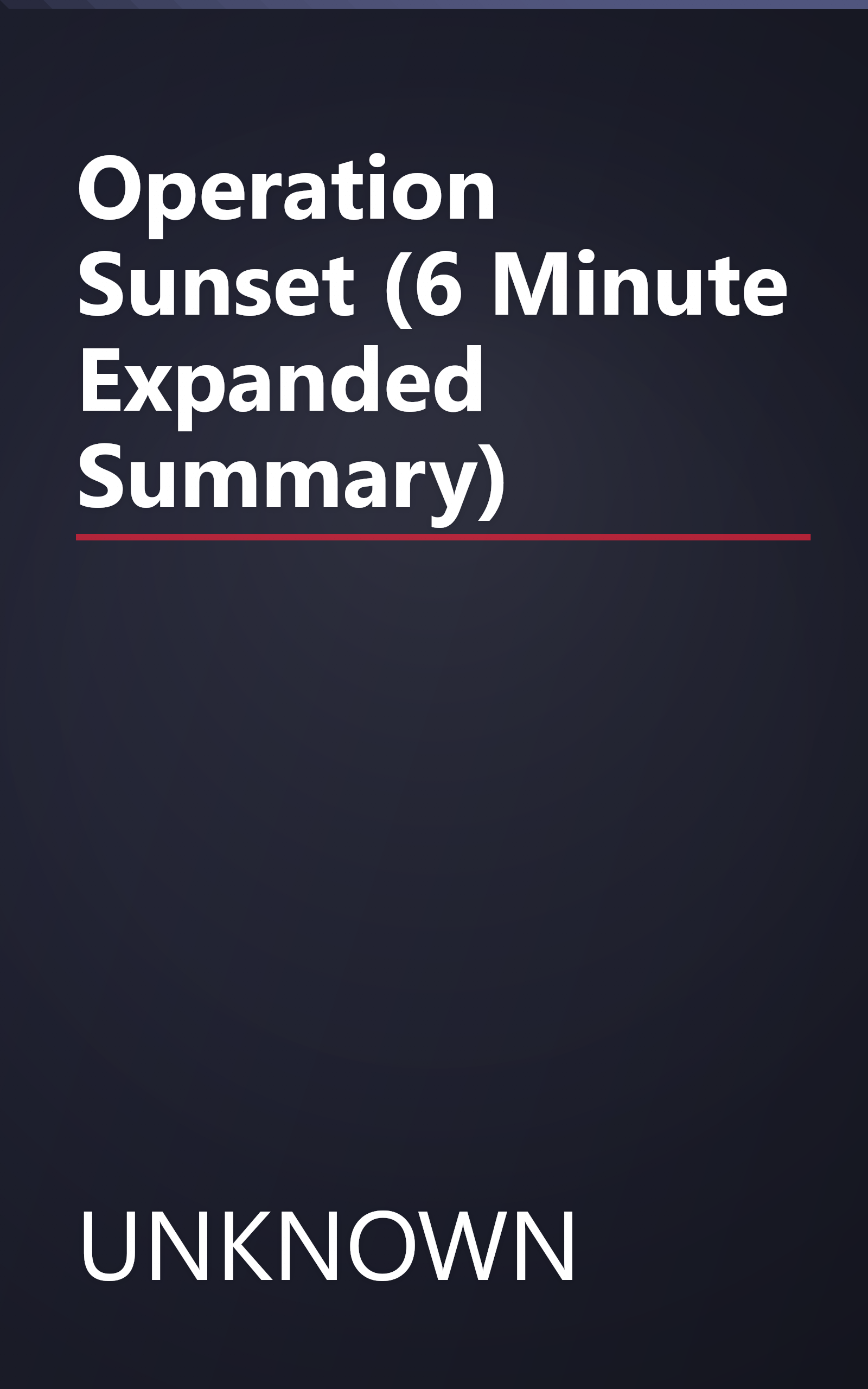 Operation Sunset (6 Minute   Expanded Summary) book cover