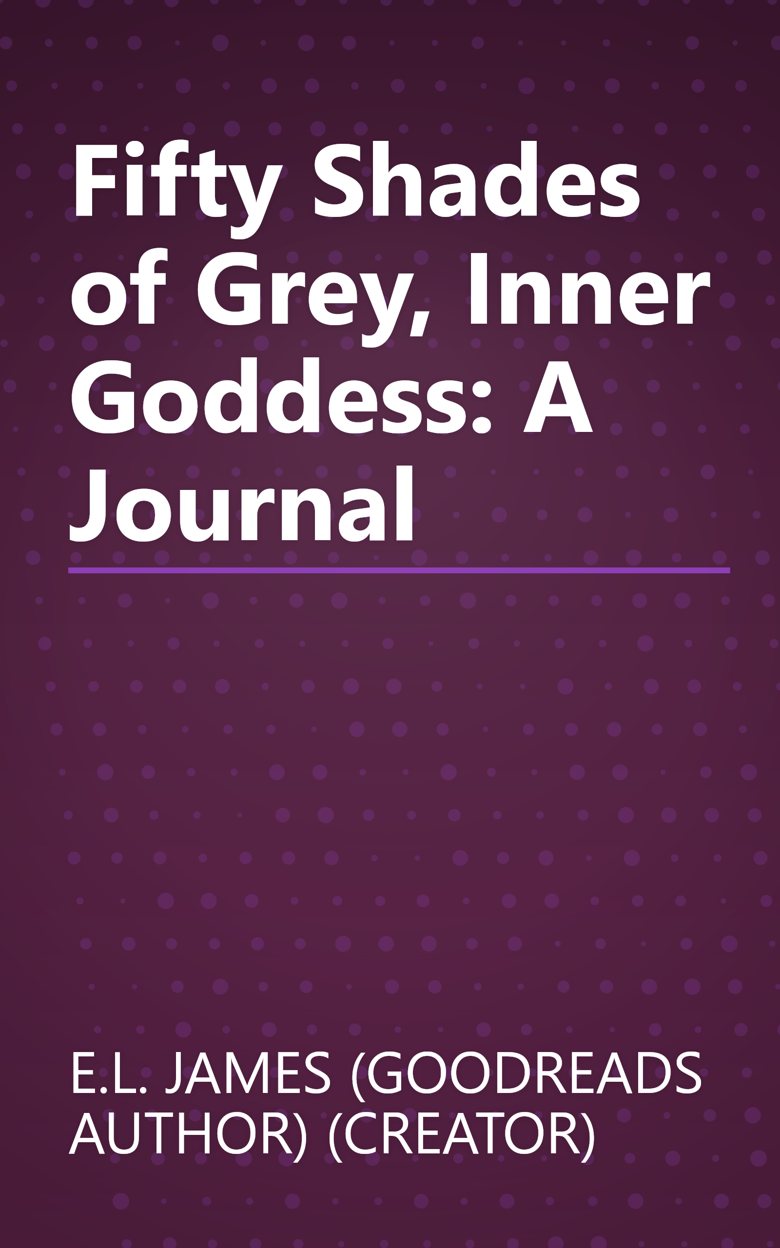 Fifty Shades of Grey, Inner Goddess: A Journal book cover