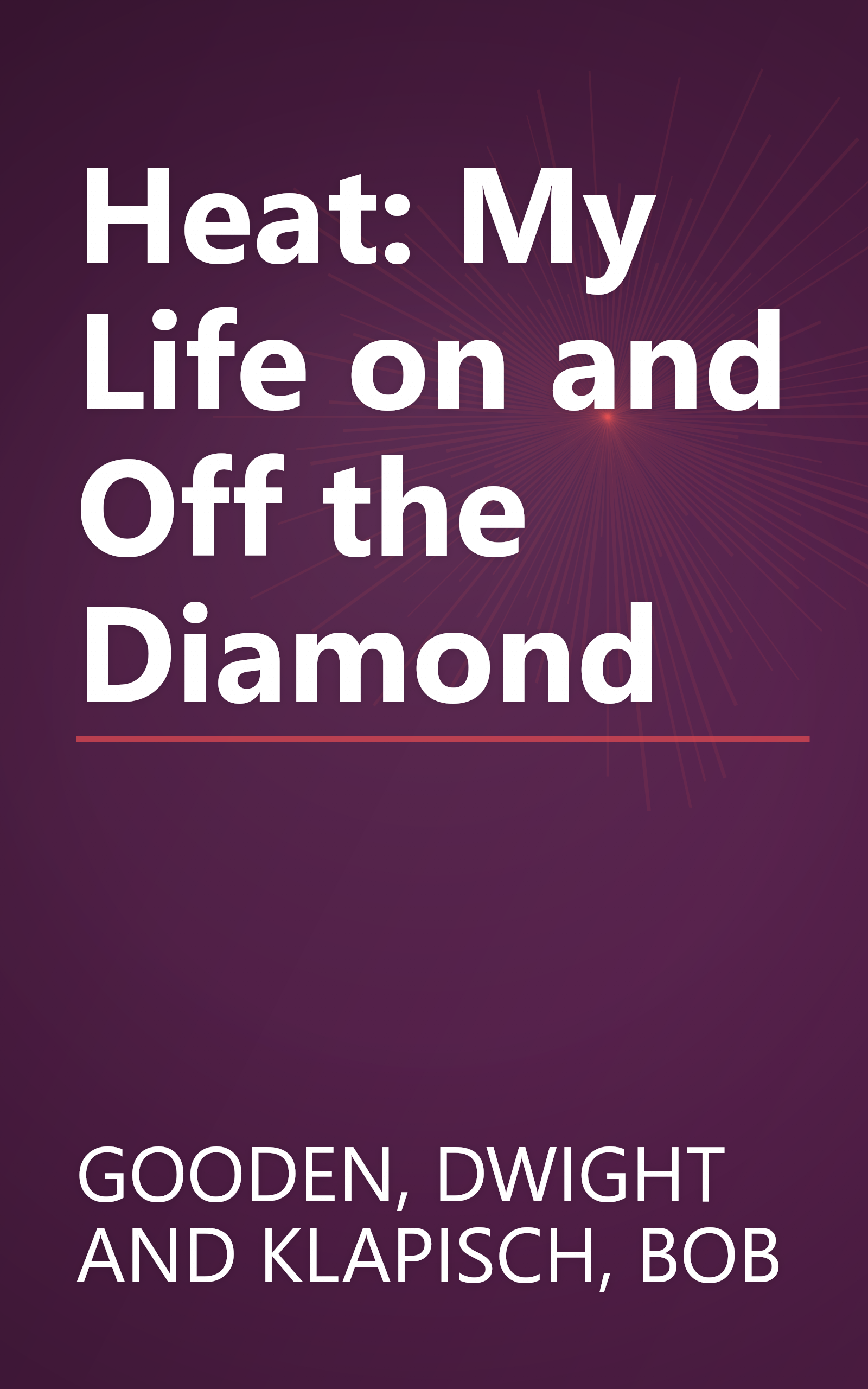 Heat: My Life on and Off the Diamond book cover