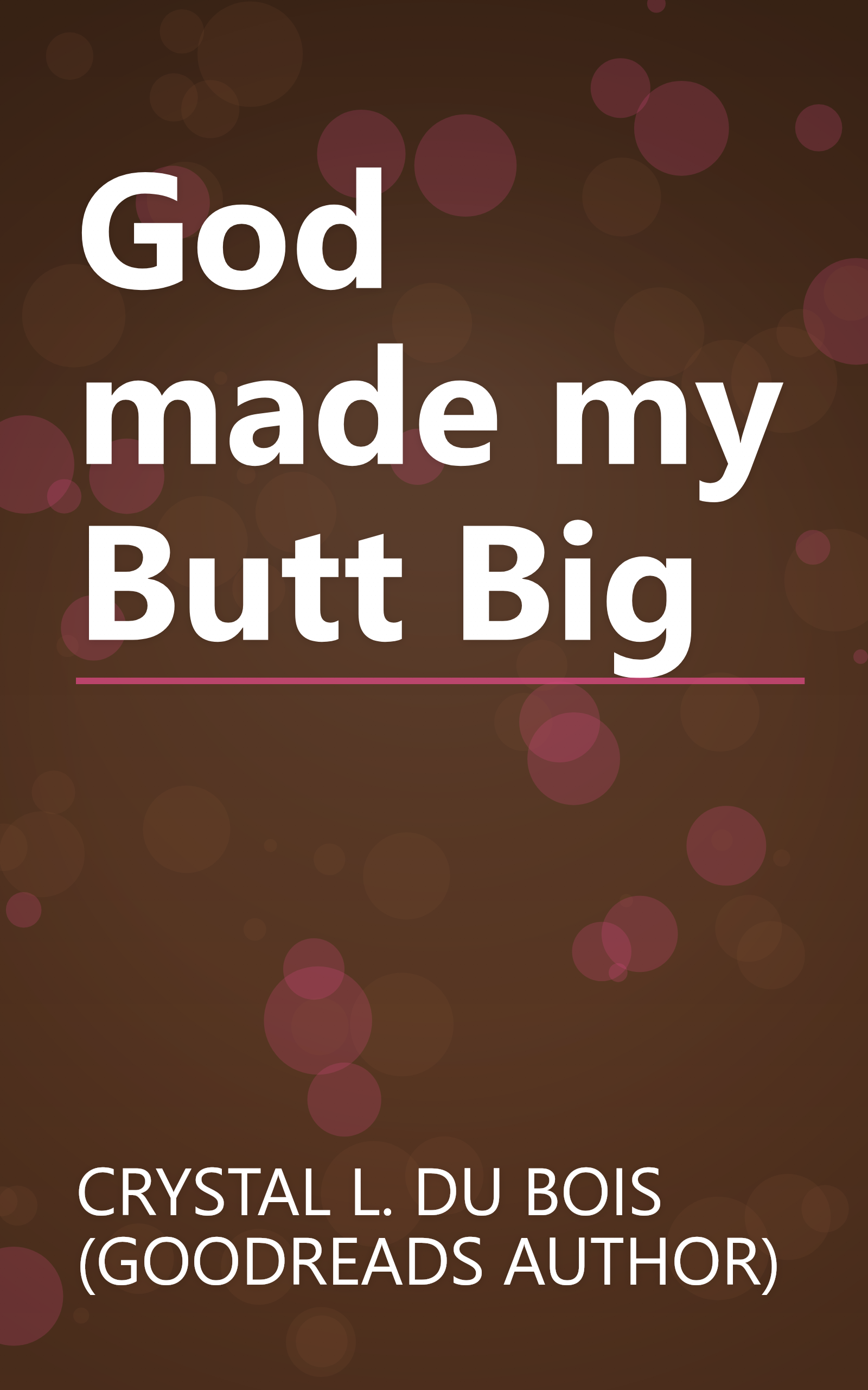 God made my Butt Big book cover