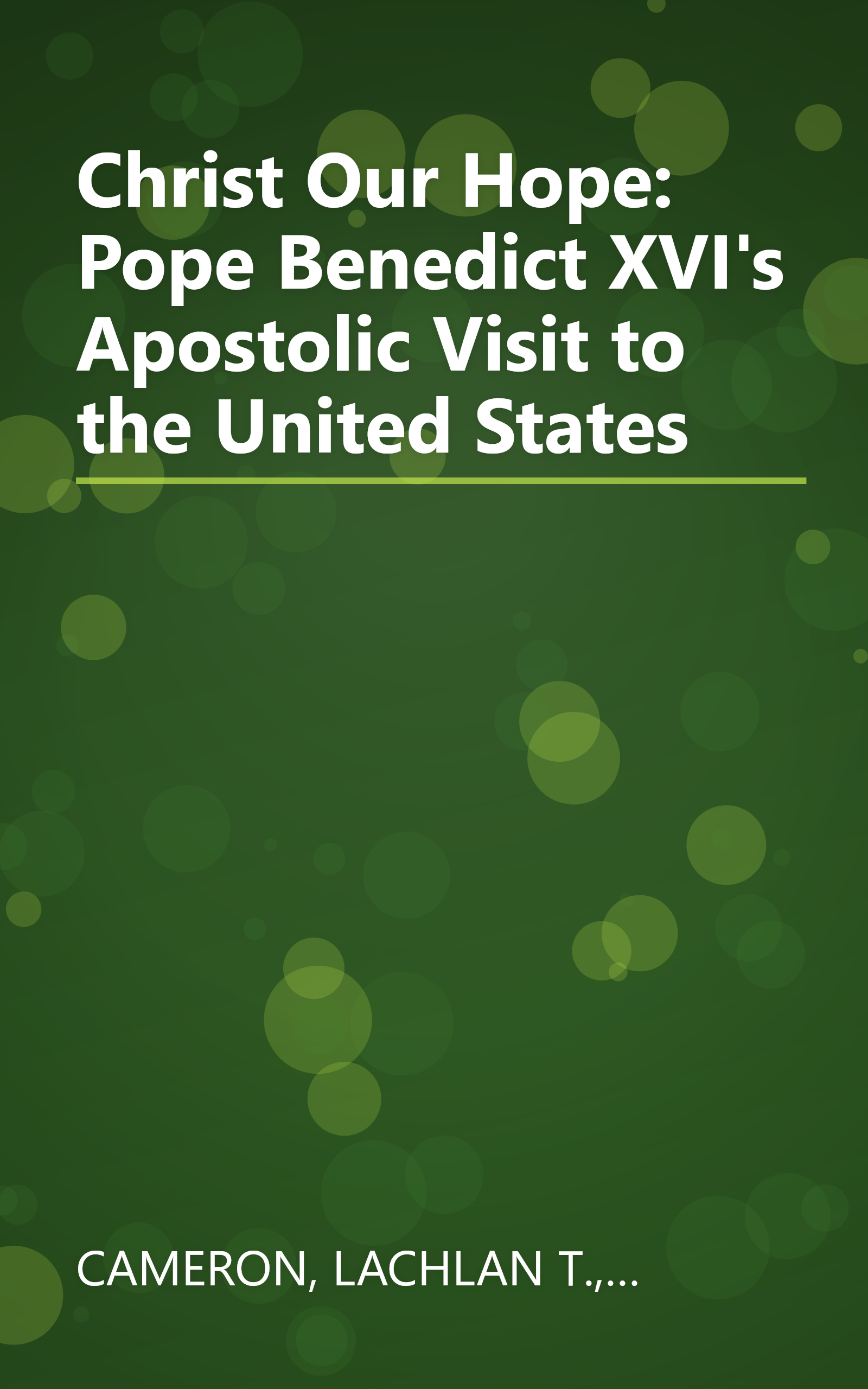 Christ Our Hope: Pope Benedict XVI's Apostolic Visit to the United States book cover
