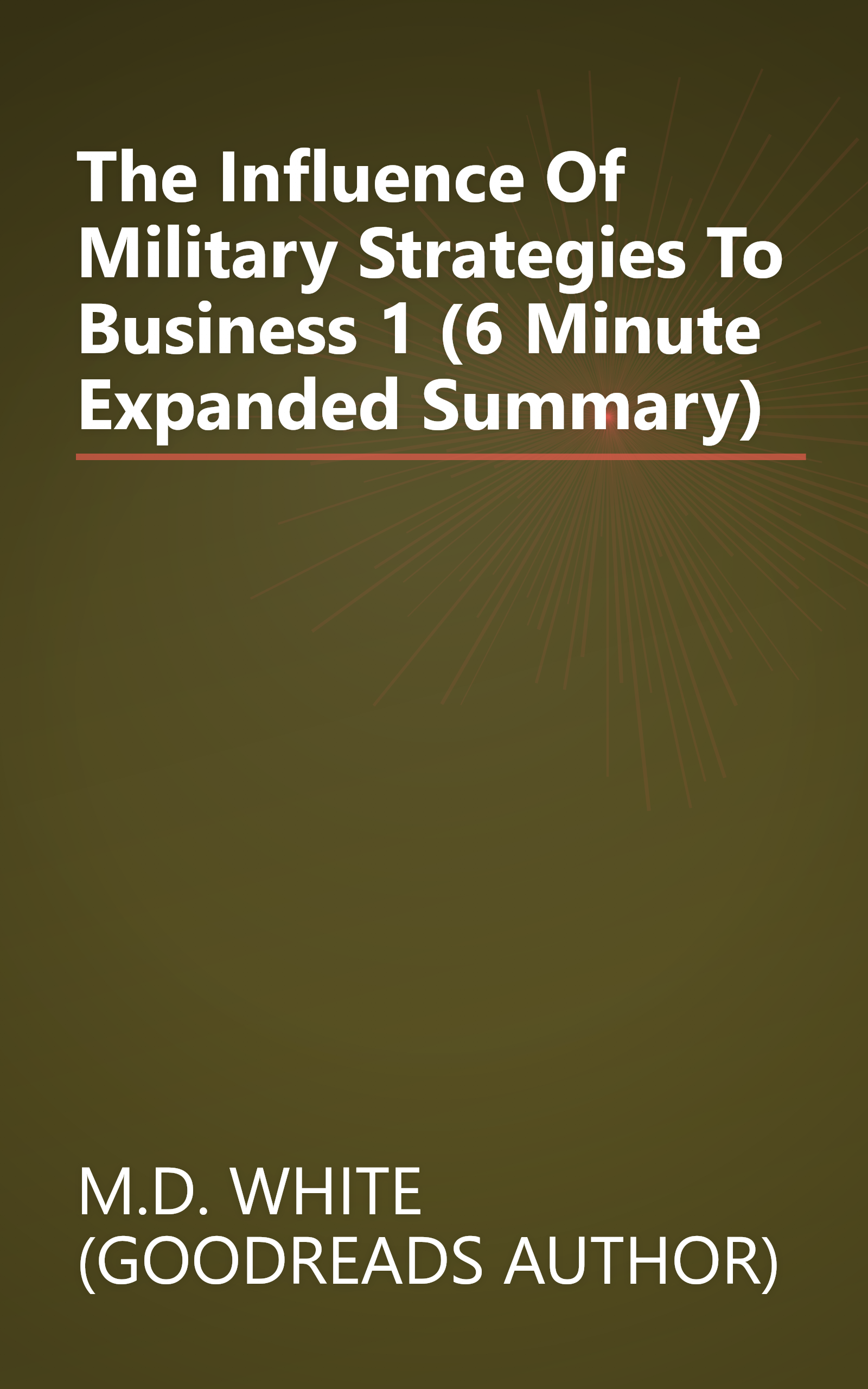 The Influence Of Military Strategies To Business 1 (6 Minute   Expanded Summary) book cover