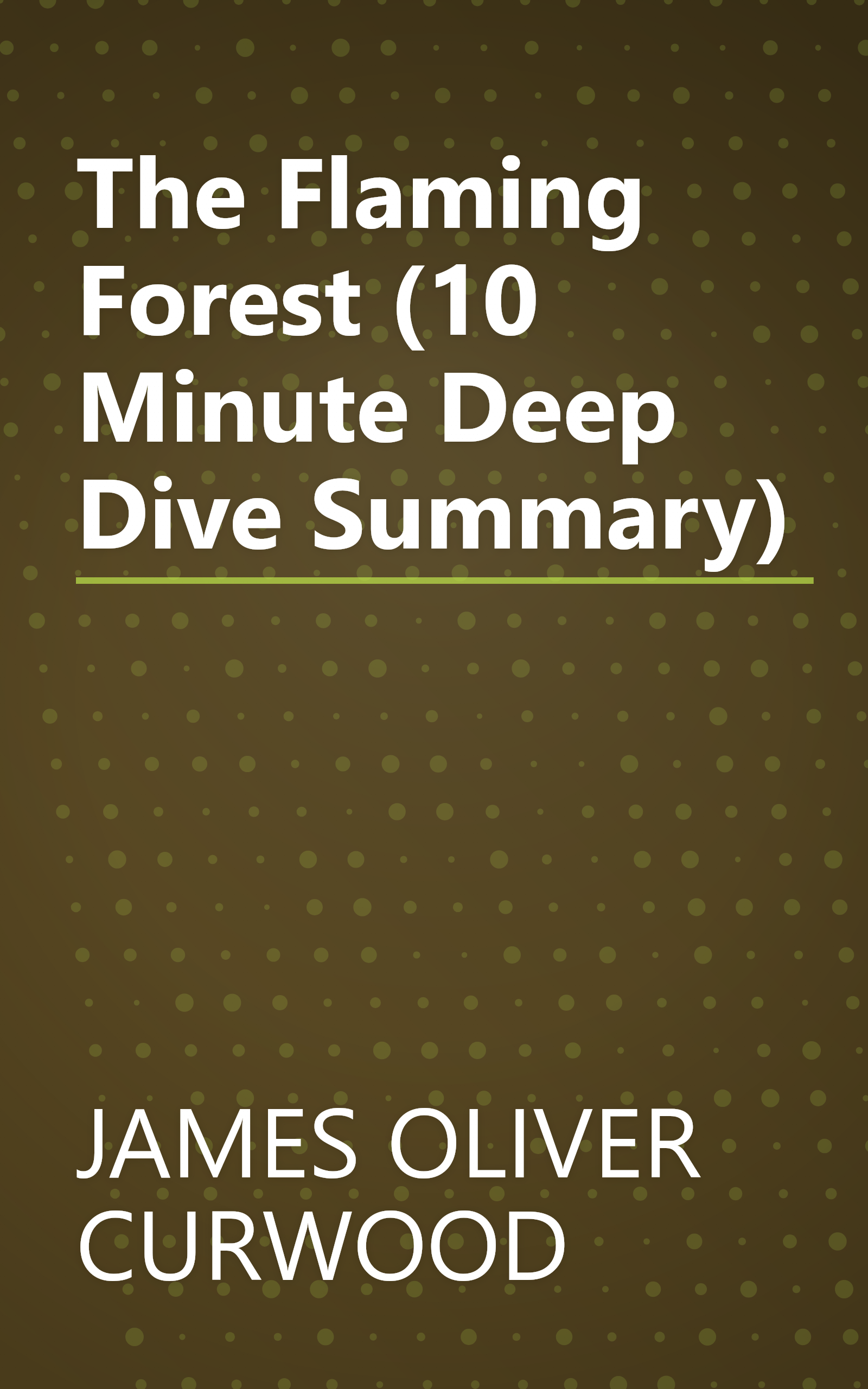 The Flaming Forest (10 Minute   Deep Dive Summary) book cover