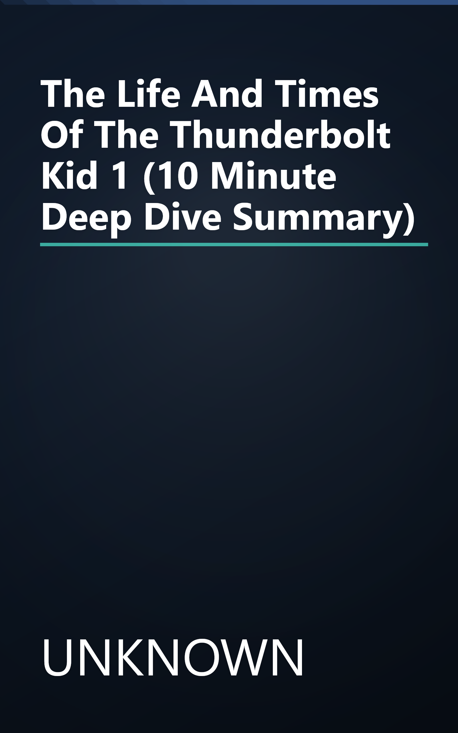 The Life And Times Of The Thunderbolt Kid 1 (10 Minute   Deep Dive Summary) book cover