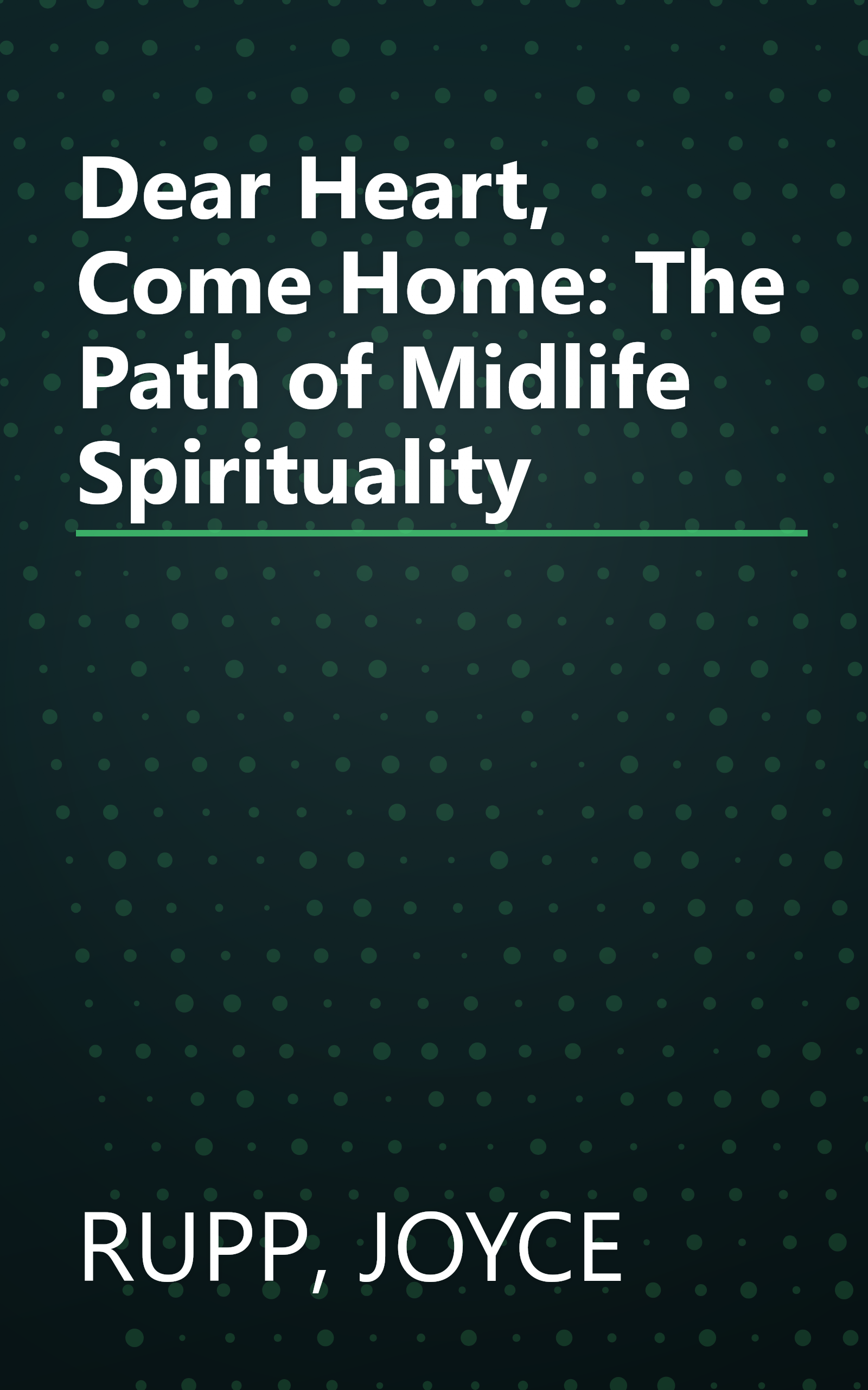 Dear Heart, Come Home: The Path of Midlife Spirituality book cover