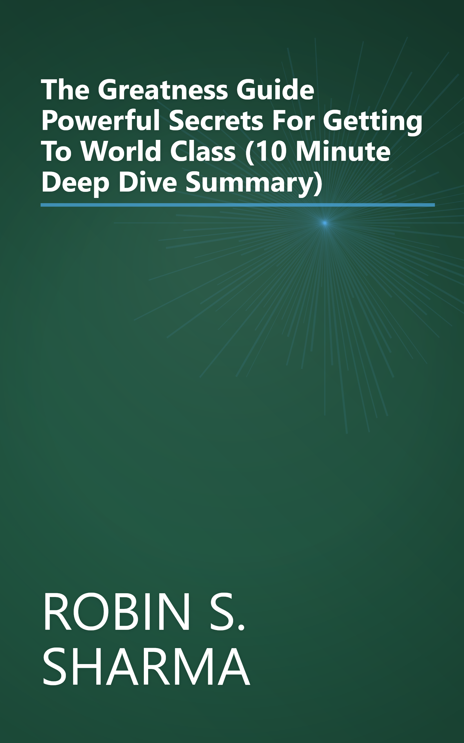 The Greatness Guide  Powerful Secrets For Getting To World Class (10 Minute   Deep Dive Summary) book cover