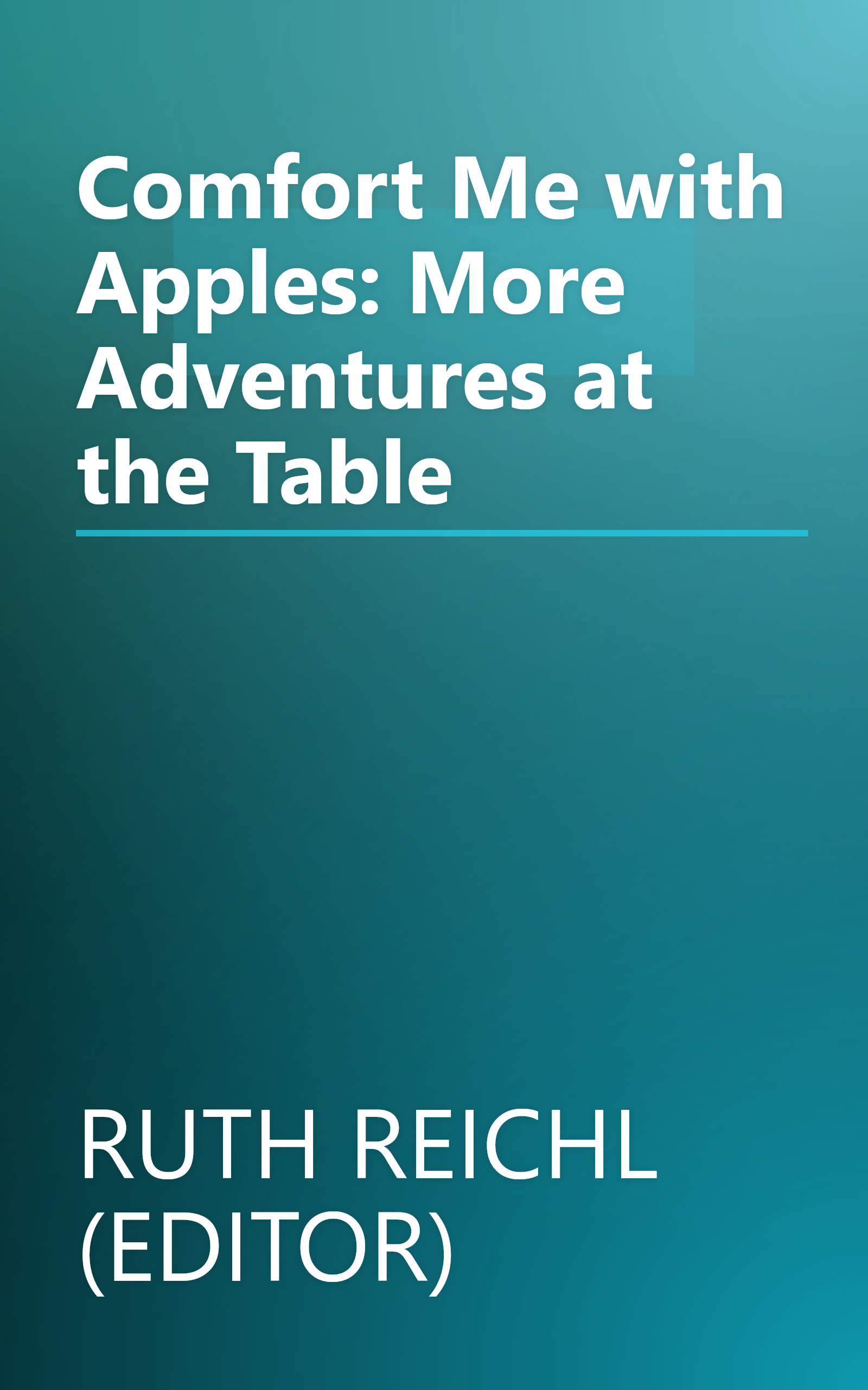 Comfort Me with Apples: More Adventures at the Table book cover