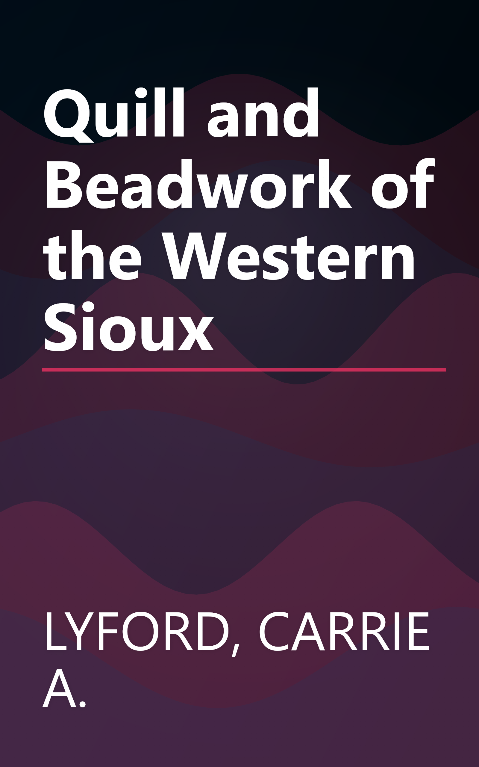 Quill and Beadwork of the Western Sioux book cover