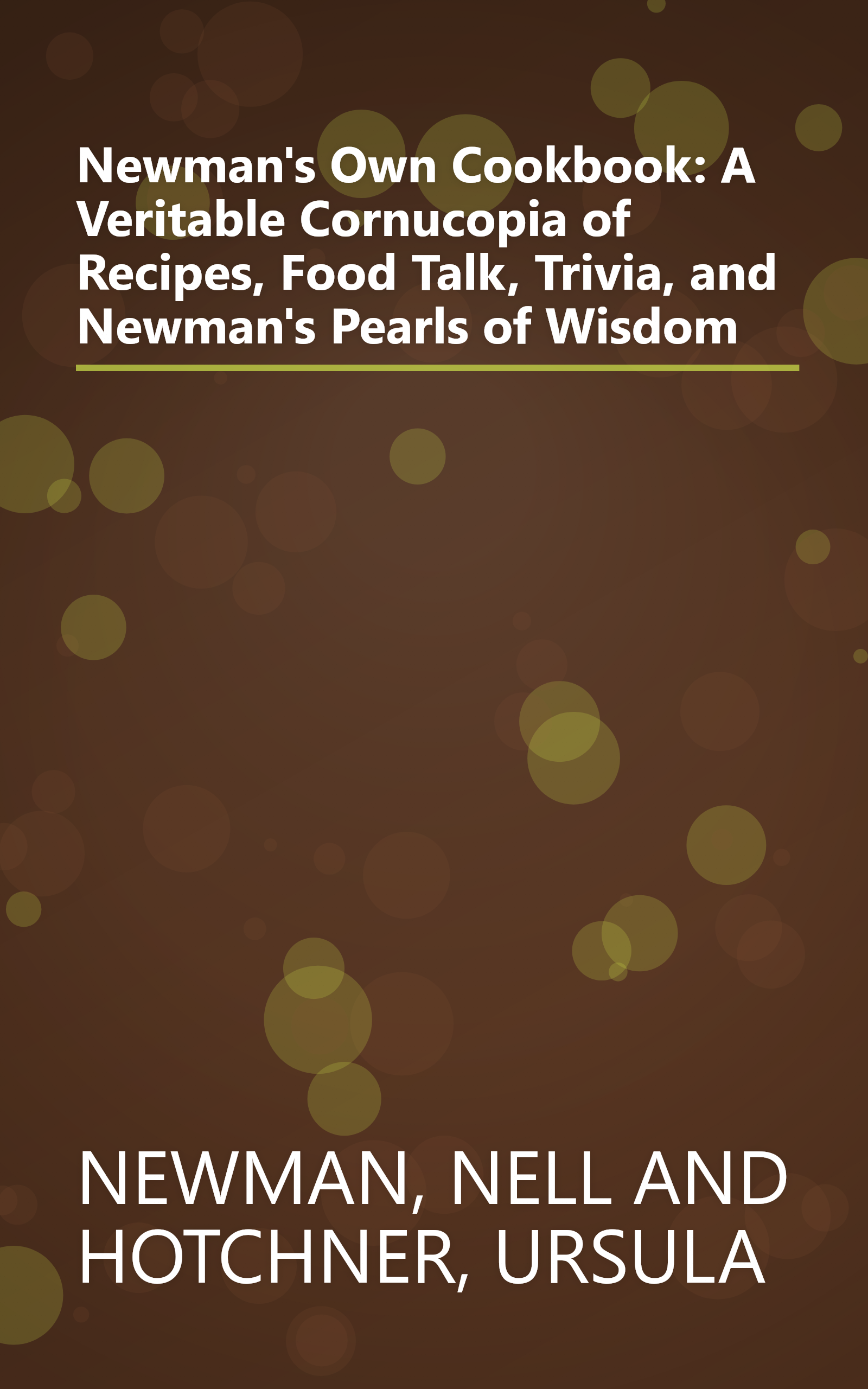 Newman's Own Cookbook: A Veritable Cornucopia of Recipes, Food Talk, Trivia, and Newman's Pearls of Wisdom book cover