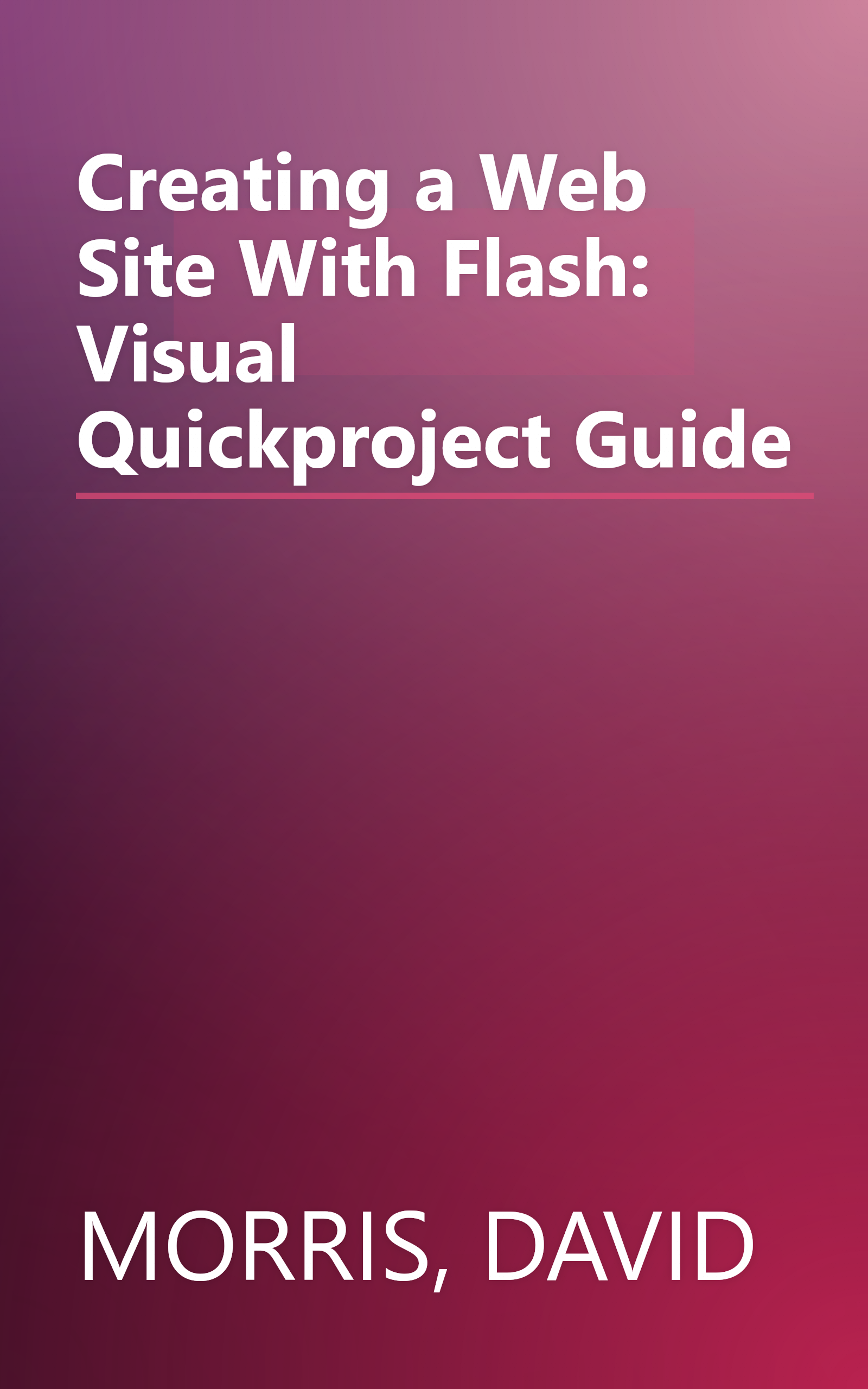 Creating a Web Site With Flash: Visual Quickproject Guide book cover