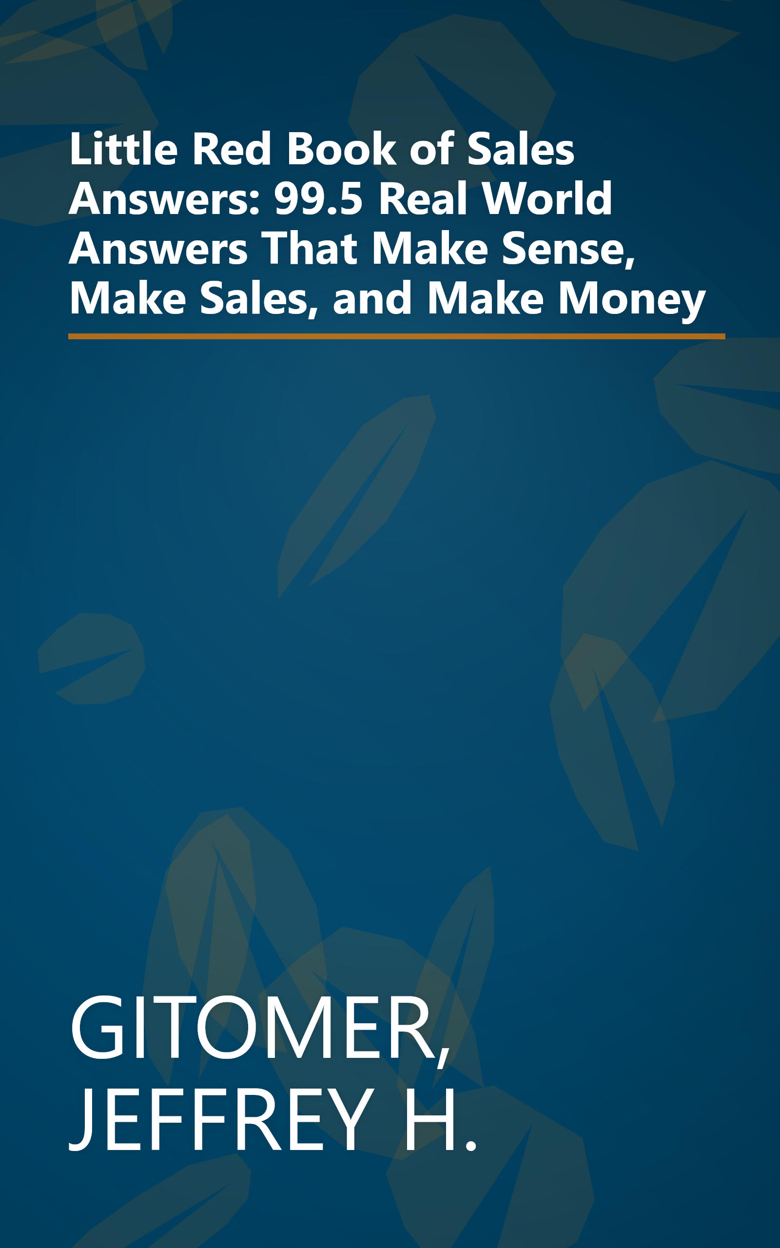 Little Red Book of Sales Answers: 99.5 Real World Answers That Make Sense, Make Sales, and Make Money book cover
