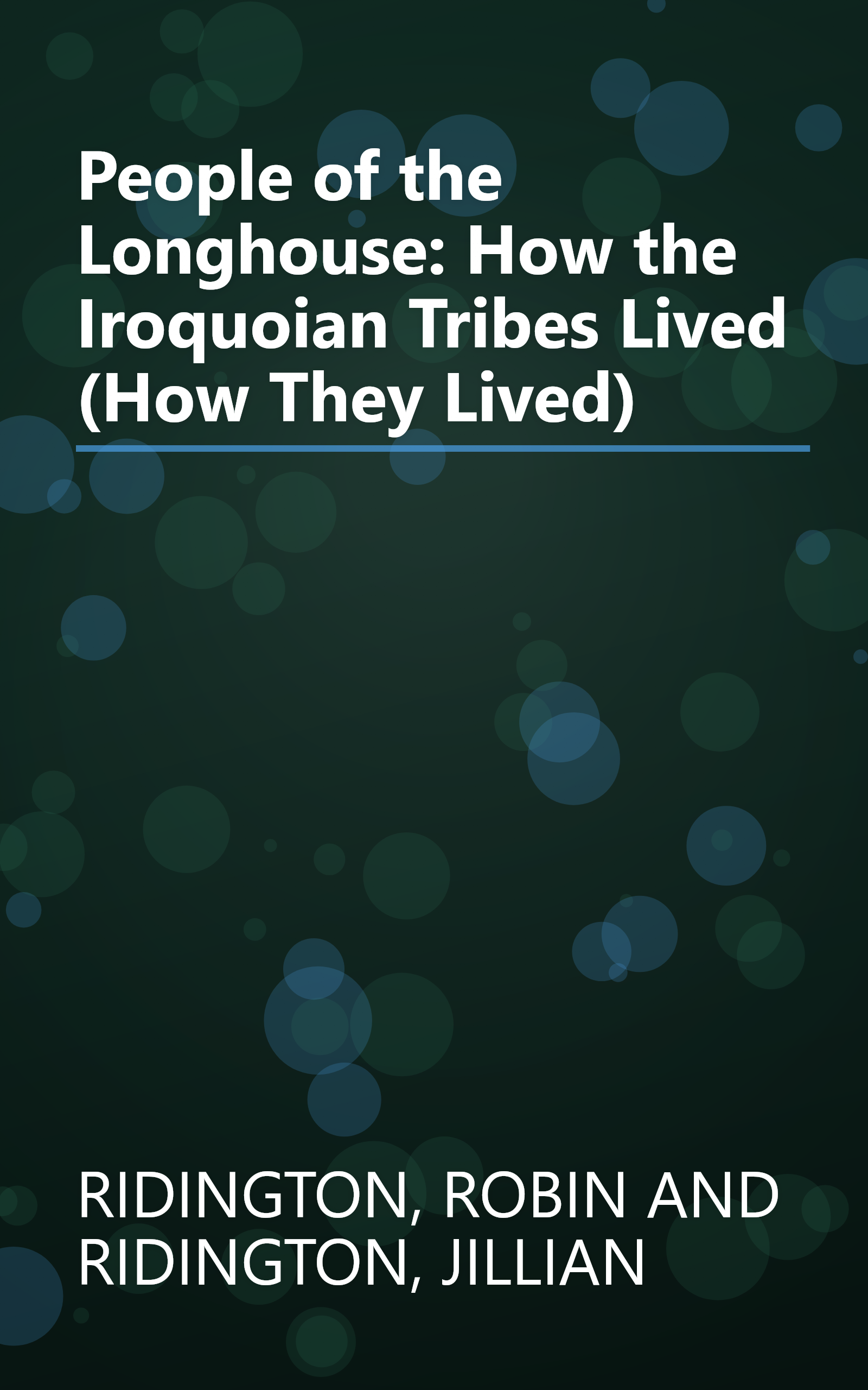 People of the Longhouse: How the Iroquoian Tribes Lived (How They Lived) book cover