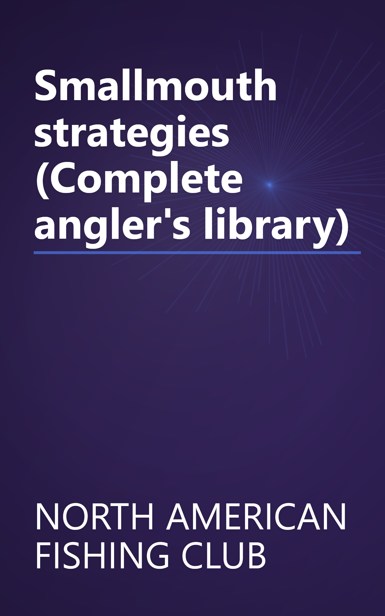 Smallmouth strategies (Complete angler's library) book cover