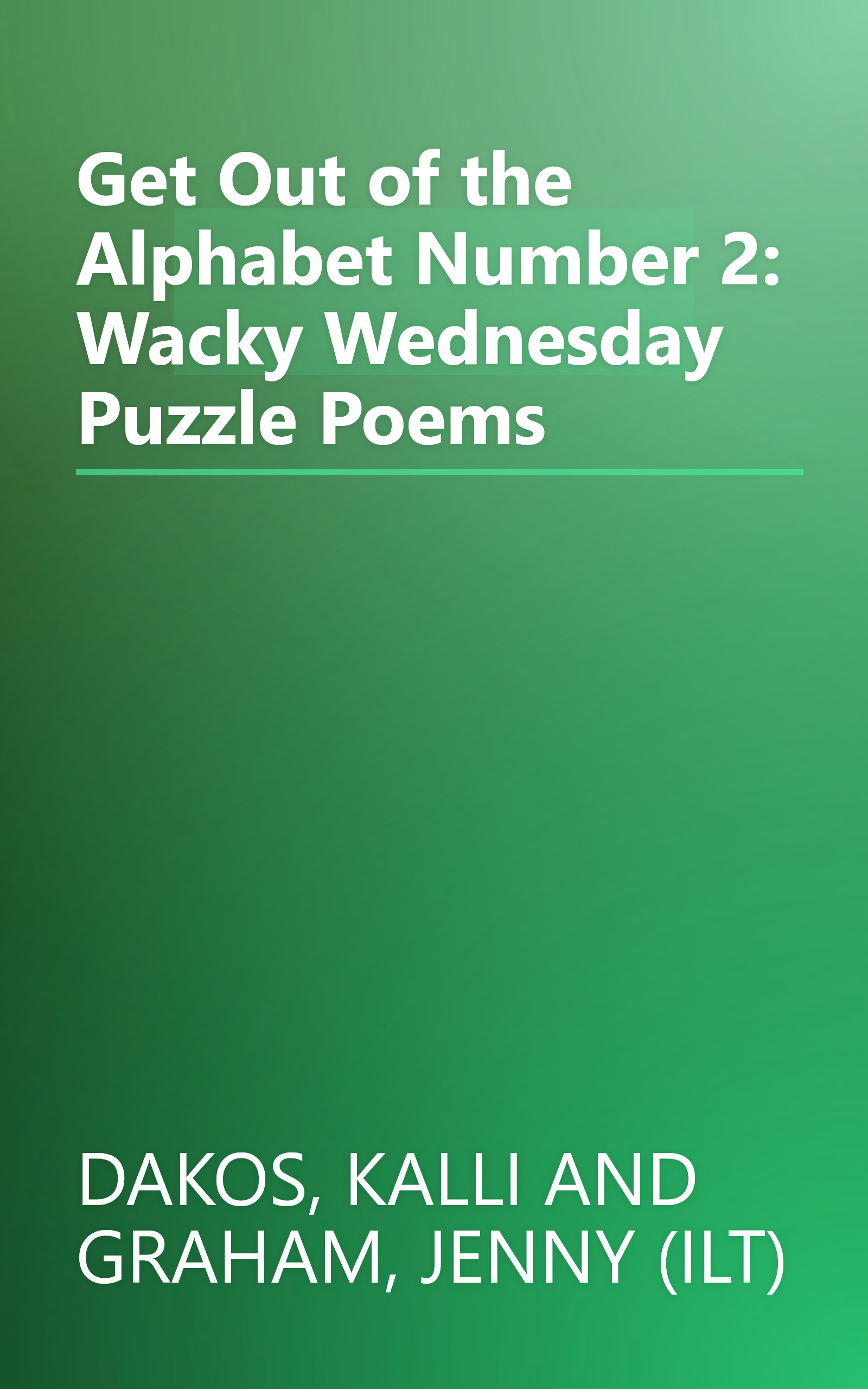 Get Out of the Alphabet Number 2: Wacky Wednesday Puzzle Poems book cover