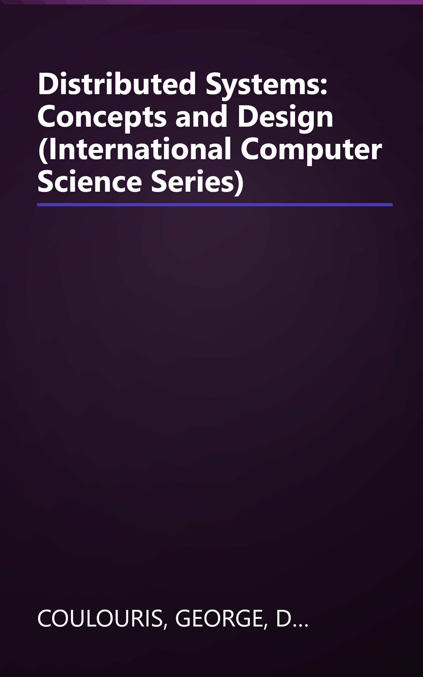 Distributed Systems: Concepts and Design (International Computer Science Series) book cover