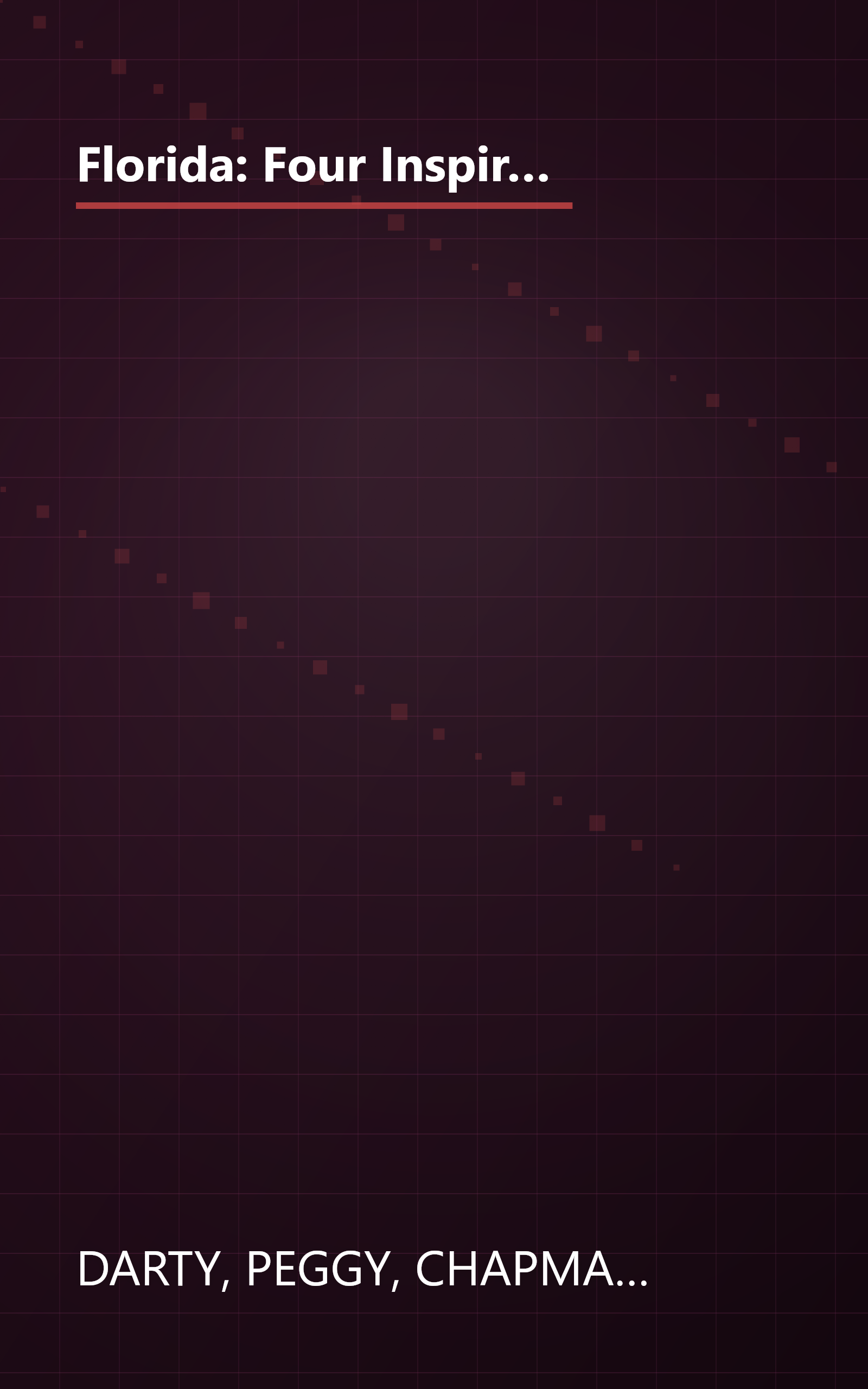 Florida: Four Inspiring Love Stories From the Sunshine State- A Place to Call Home / Treasure of the Keys / What Love Remembers / Summer Place book cover