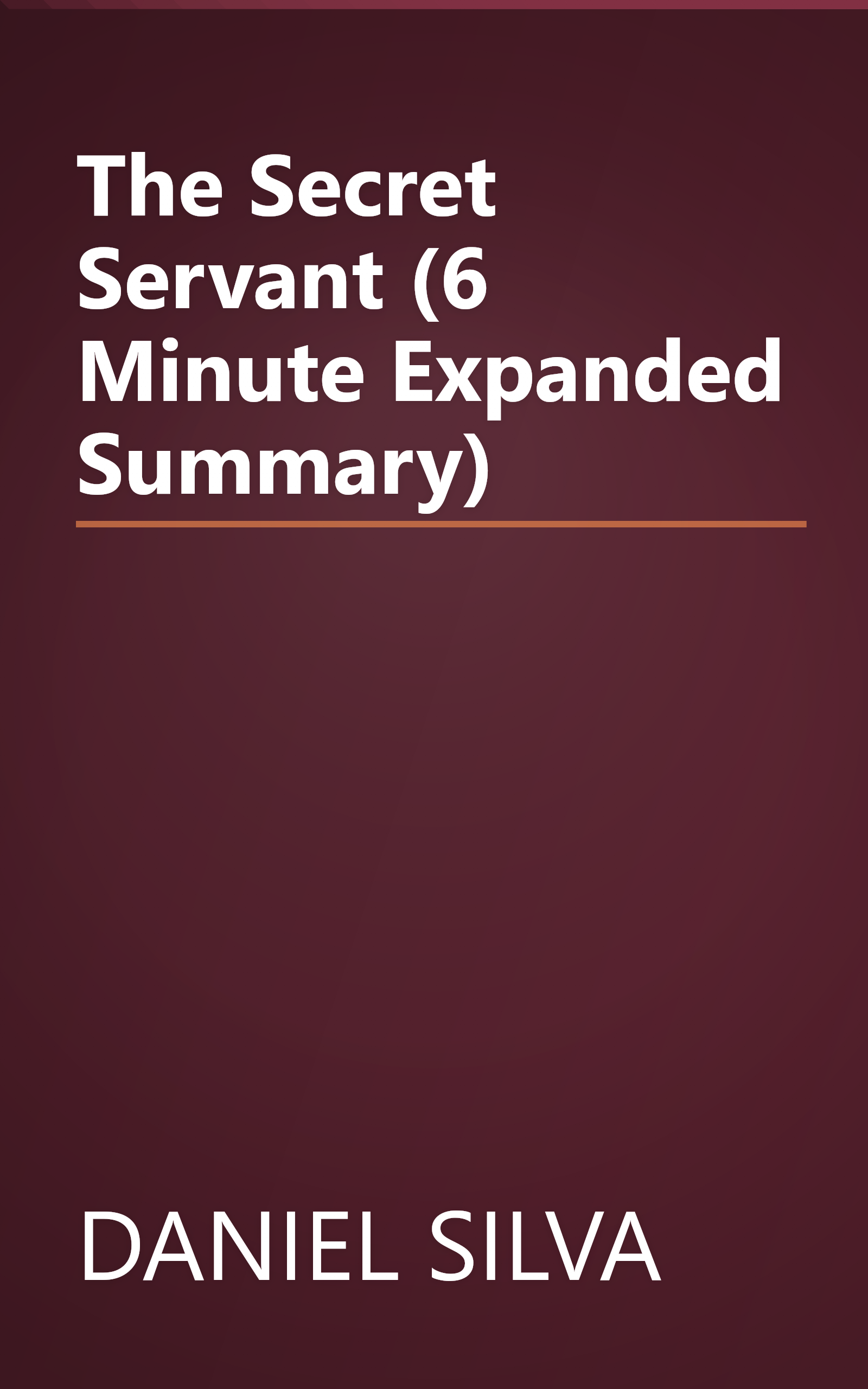 The Secret Servant (6 Minute   Expanded Summary) book cover