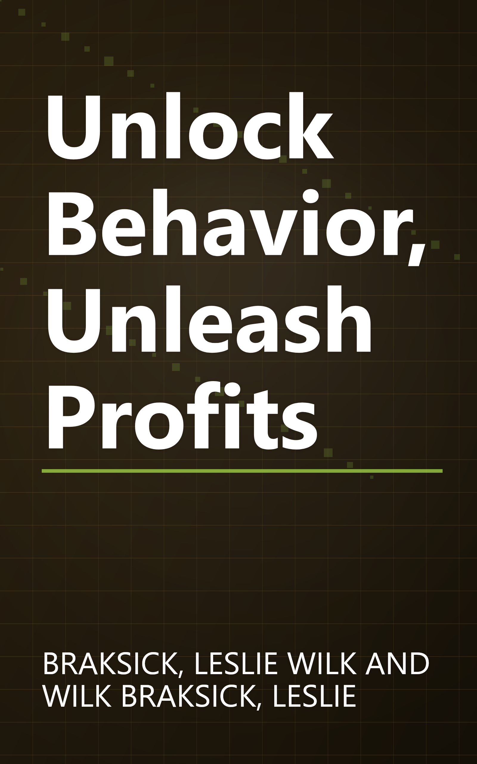 Unlock Behavior, Unleash Profits book cover