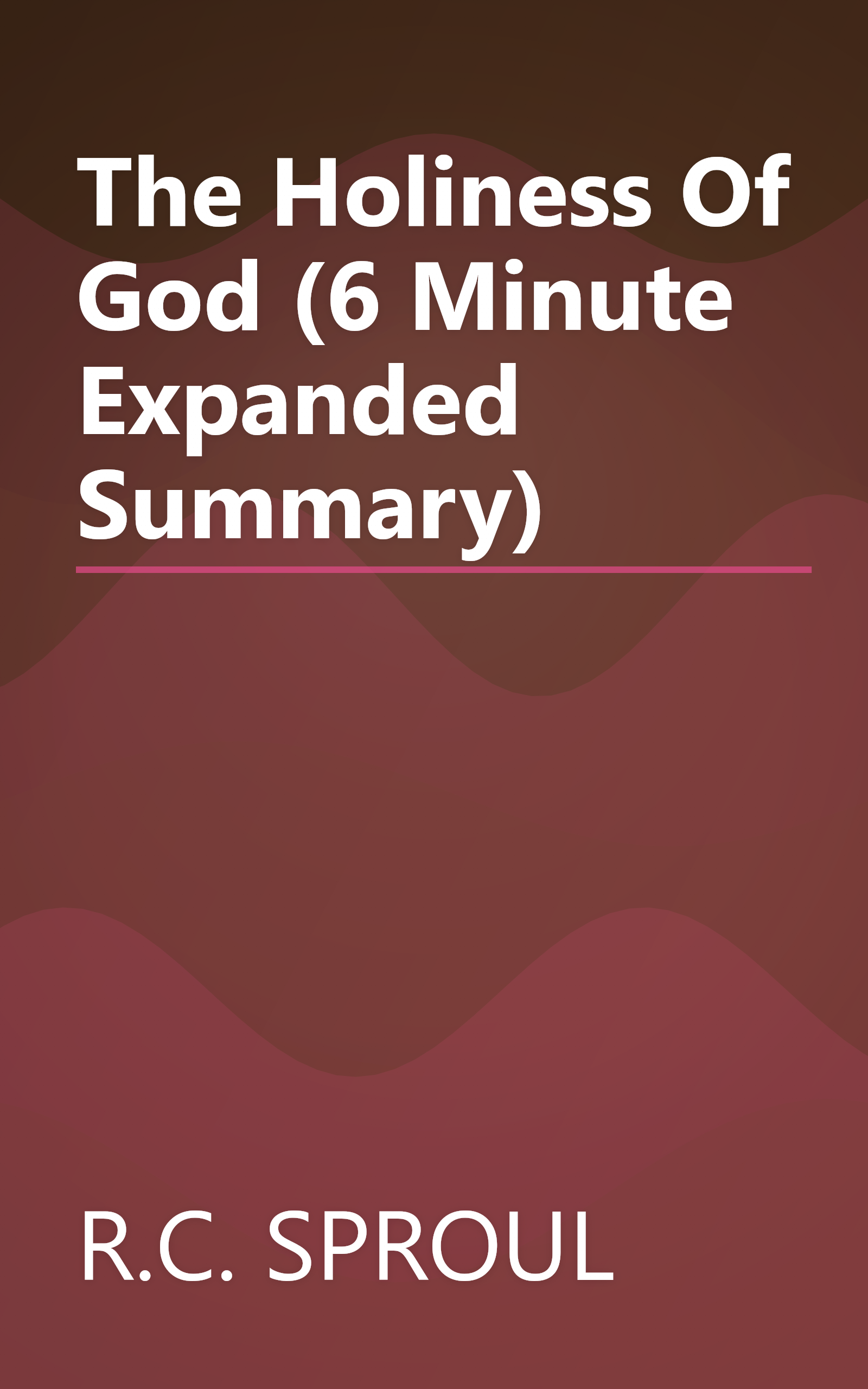 The Holiness Of God (6 Minute   Expanded Summary) book cover