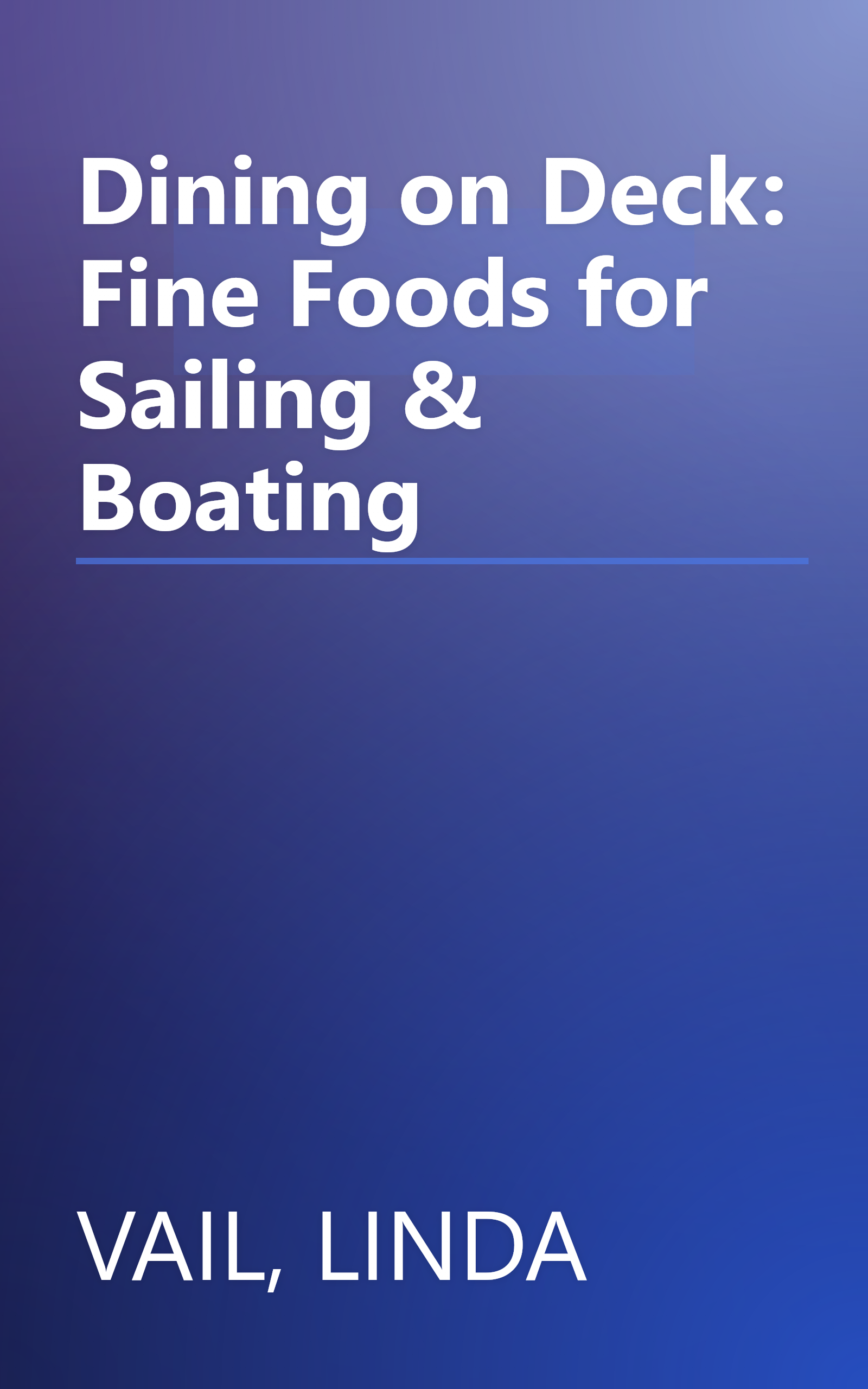 Dining on Deck: Fine Foods for Sailing & Boating book cover