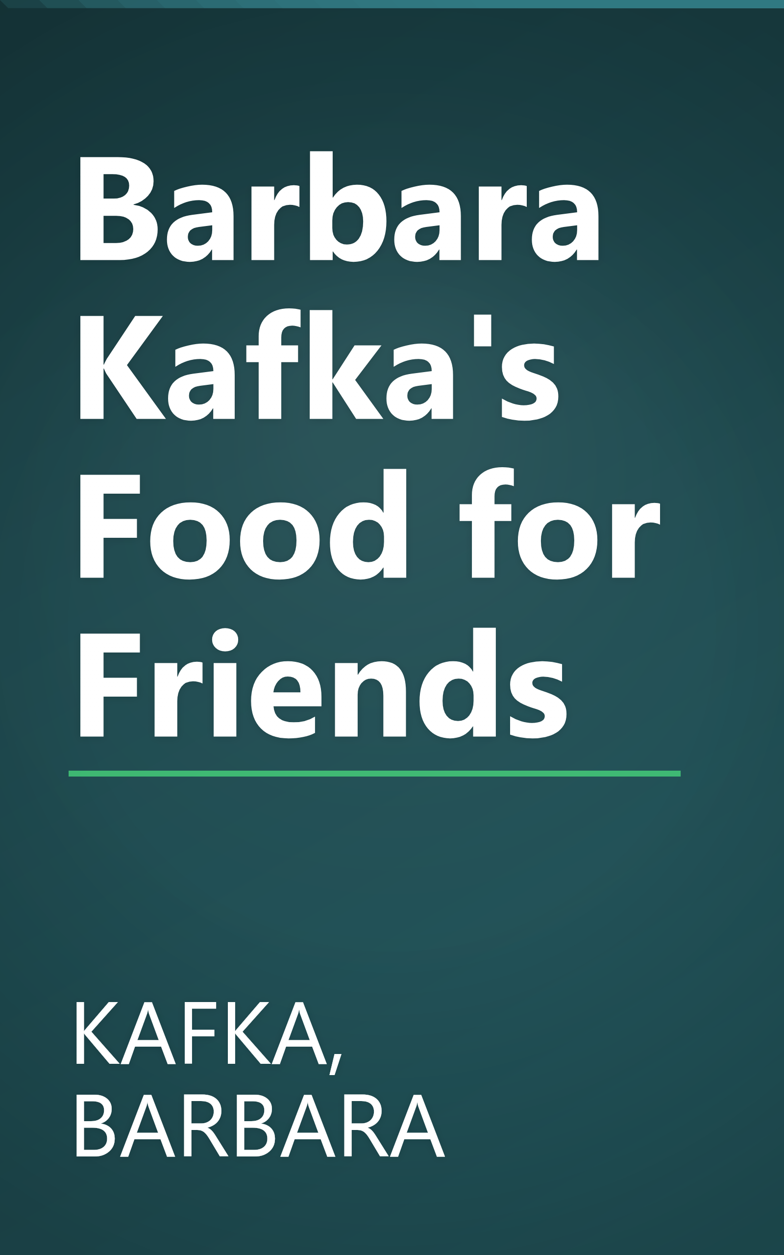 Barbara Kafka's Food for Friends book cover