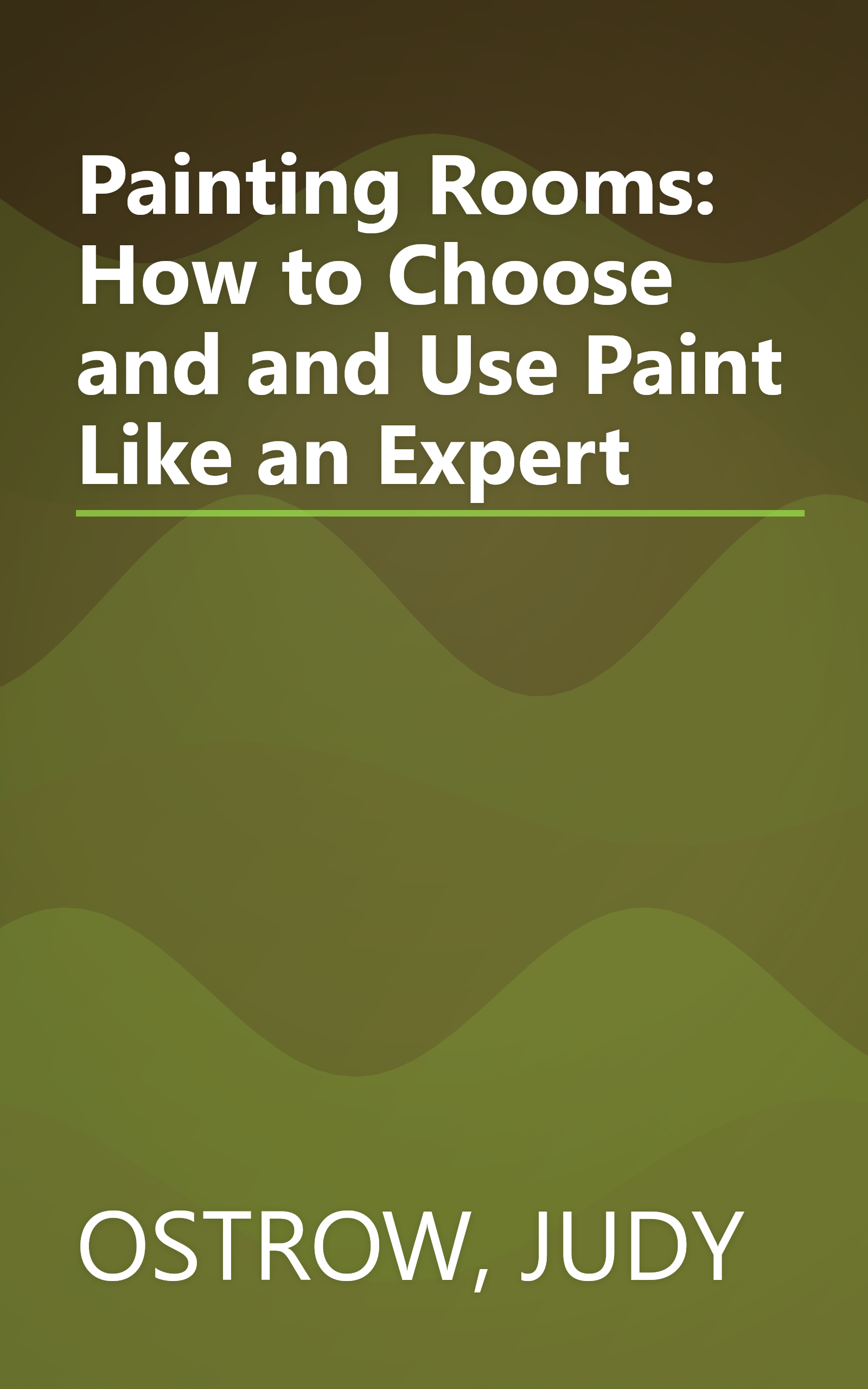 Painting Rooms: How to Choose and and Use Paint Like an Expert book cover