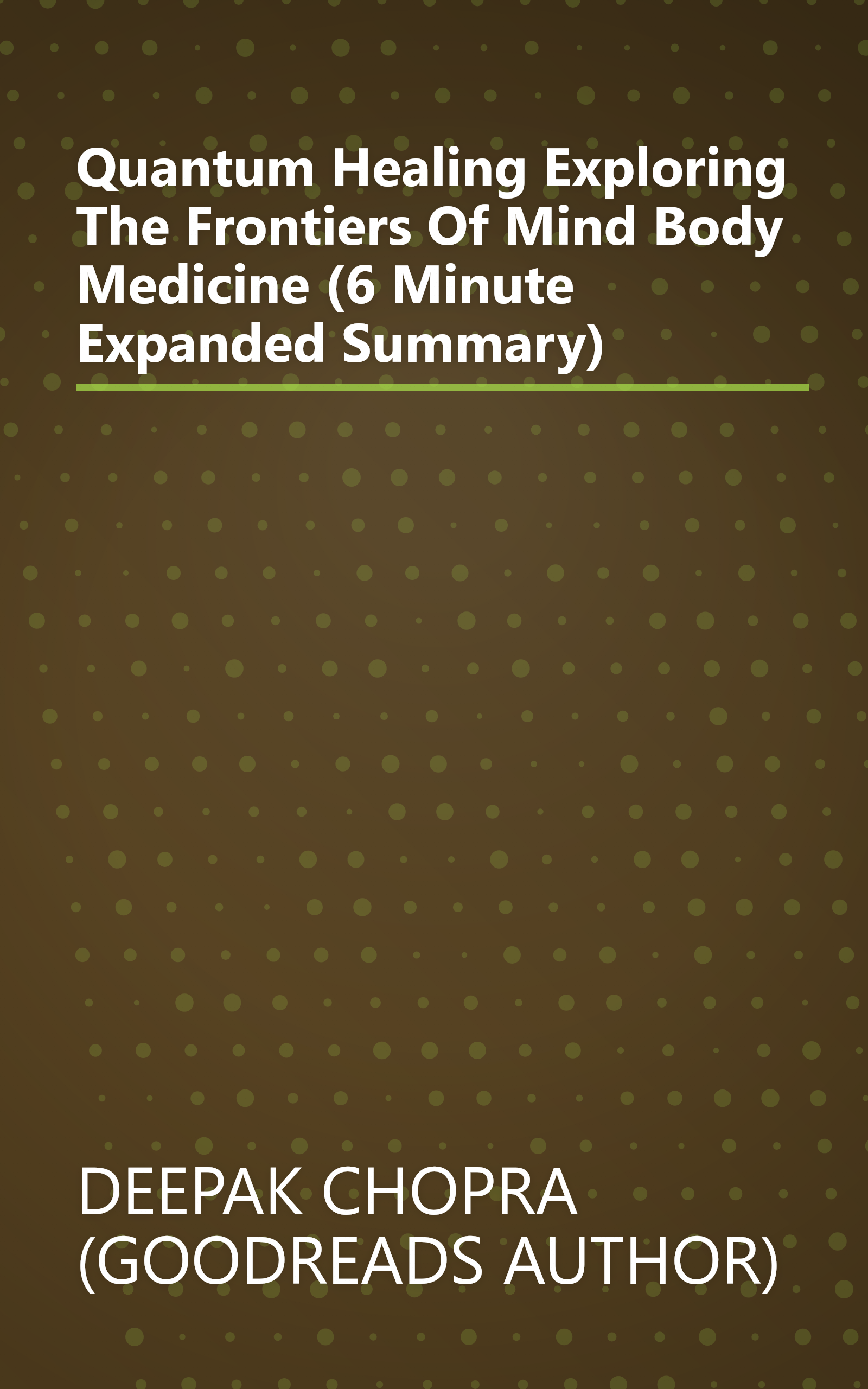 Quantum Healing  Exploring The Frontiers Of Mind Body Medicine (6 Minute   Expanded Summary) book cover