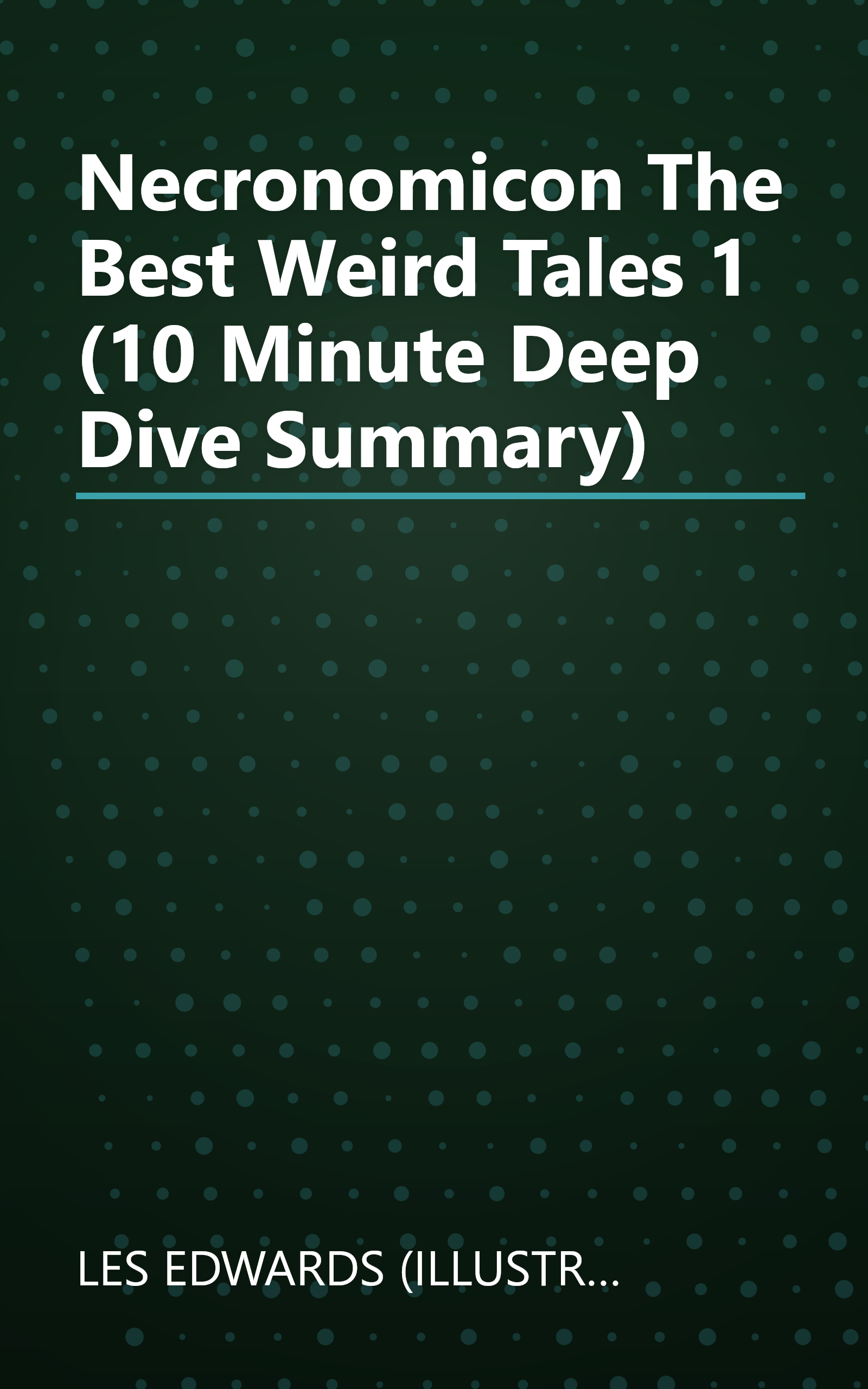 Necronomicon  The Best Weird Tales 1 (10 Minute   Deep Dive Summary) book cover