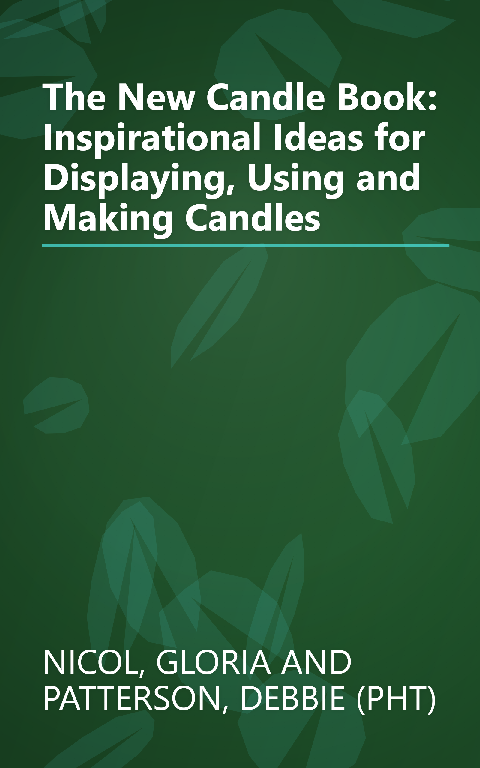 The New Candle Book: Inspirational Ideas for Displaying, Using and Making Candles book cover