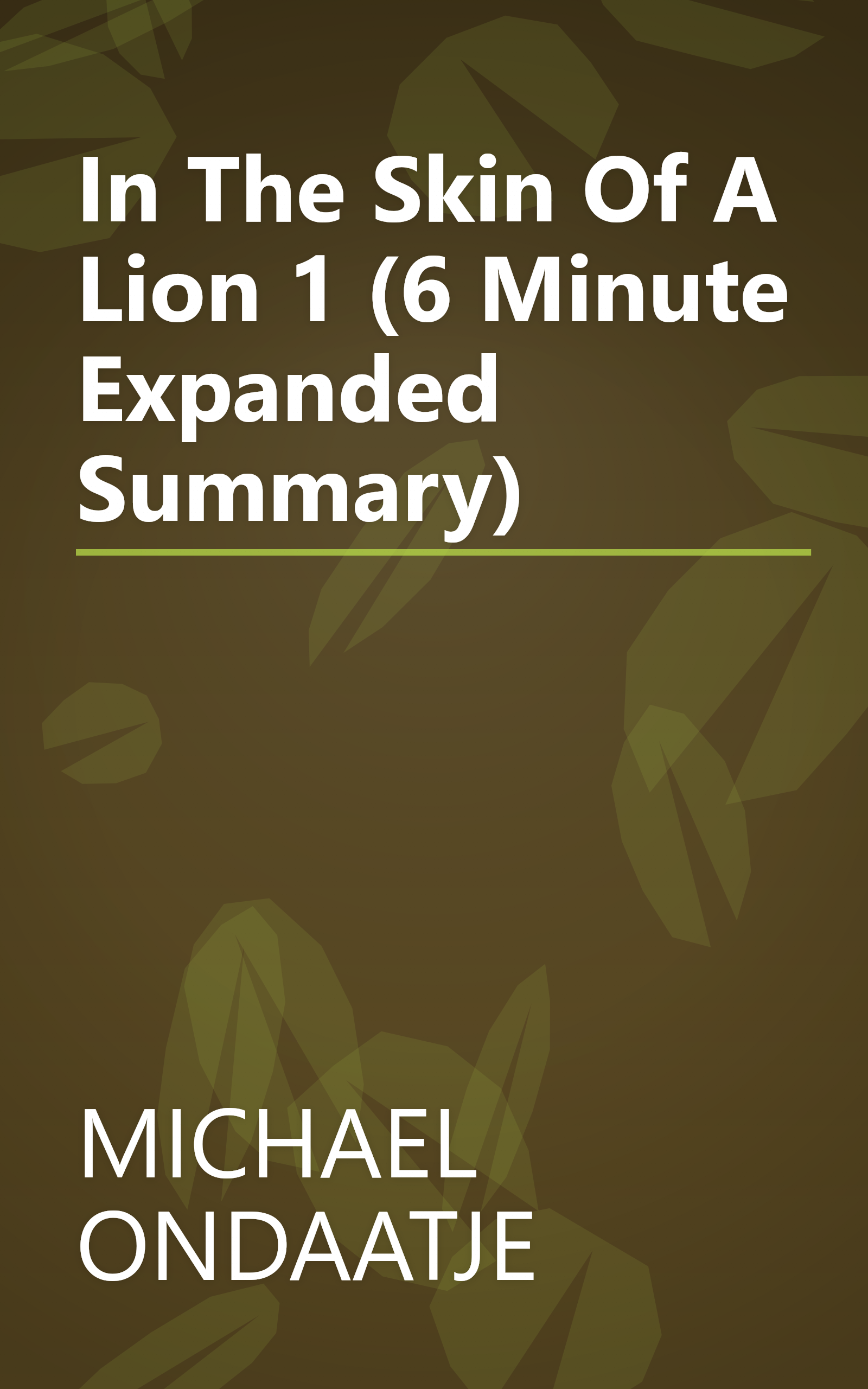 In The Skin Of A Lion 1 (6 Minute   Expanded Summary) book cover