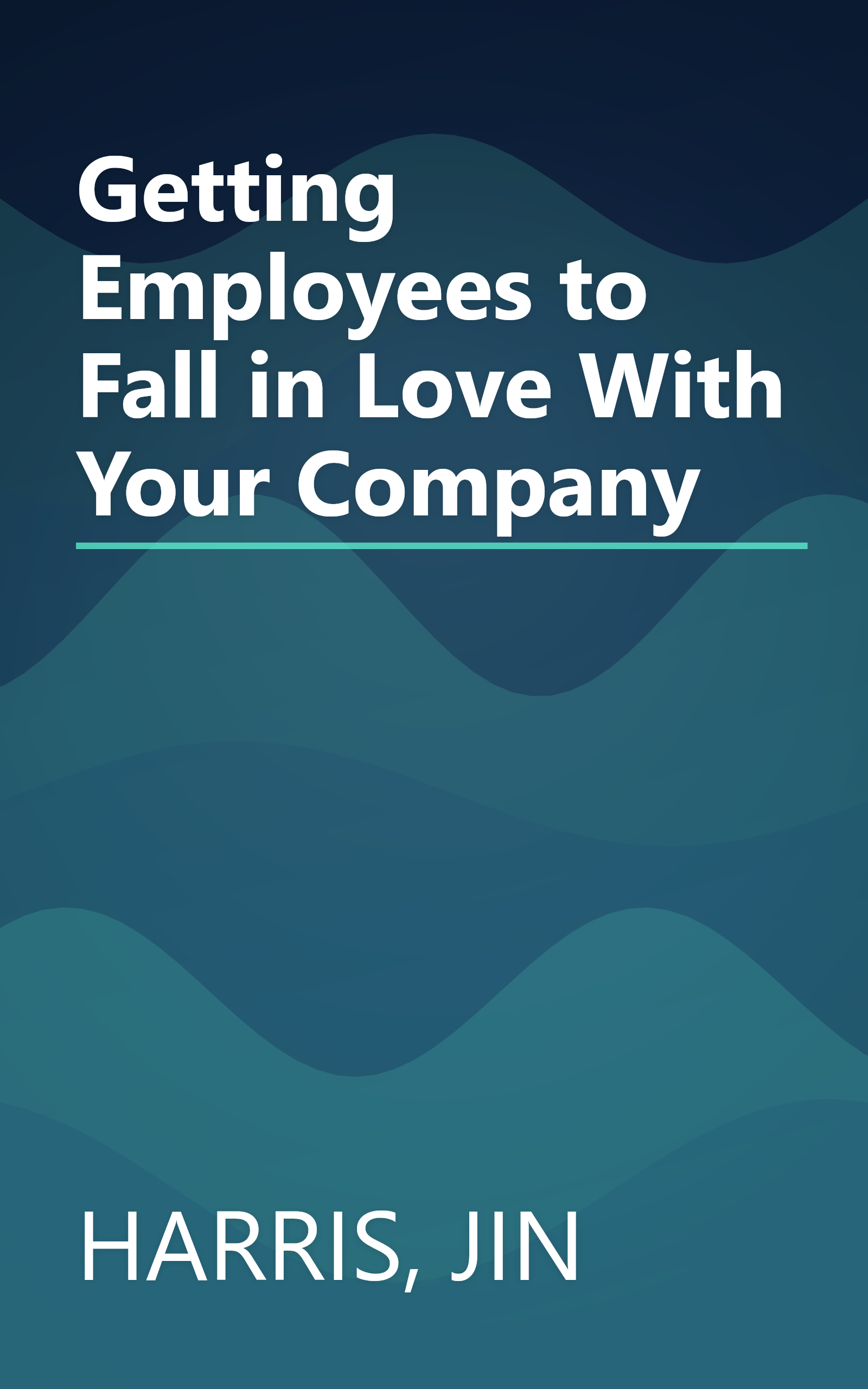 Getting Employees to Fall in Love With Your Company book cover