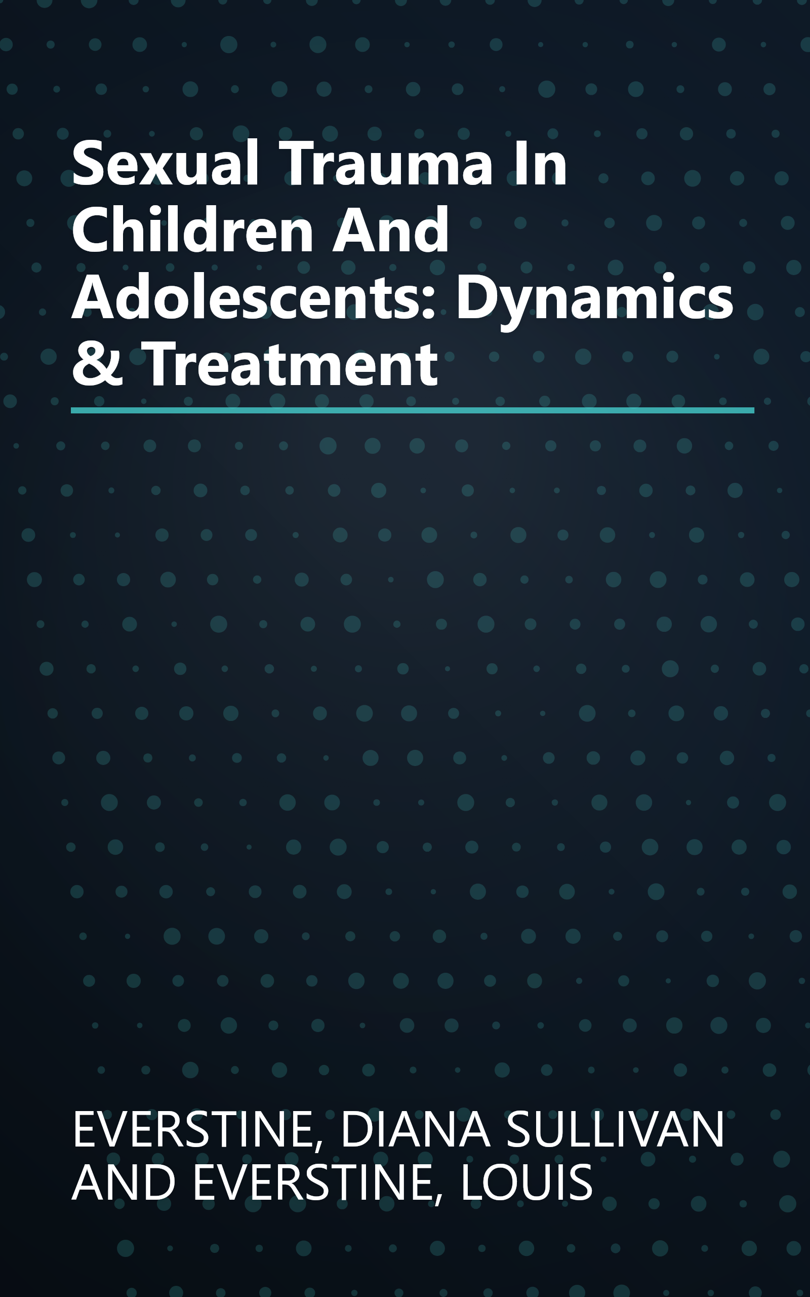 Sexual Trauma In Children And Adolescents: Dynamics & Treatment book cover