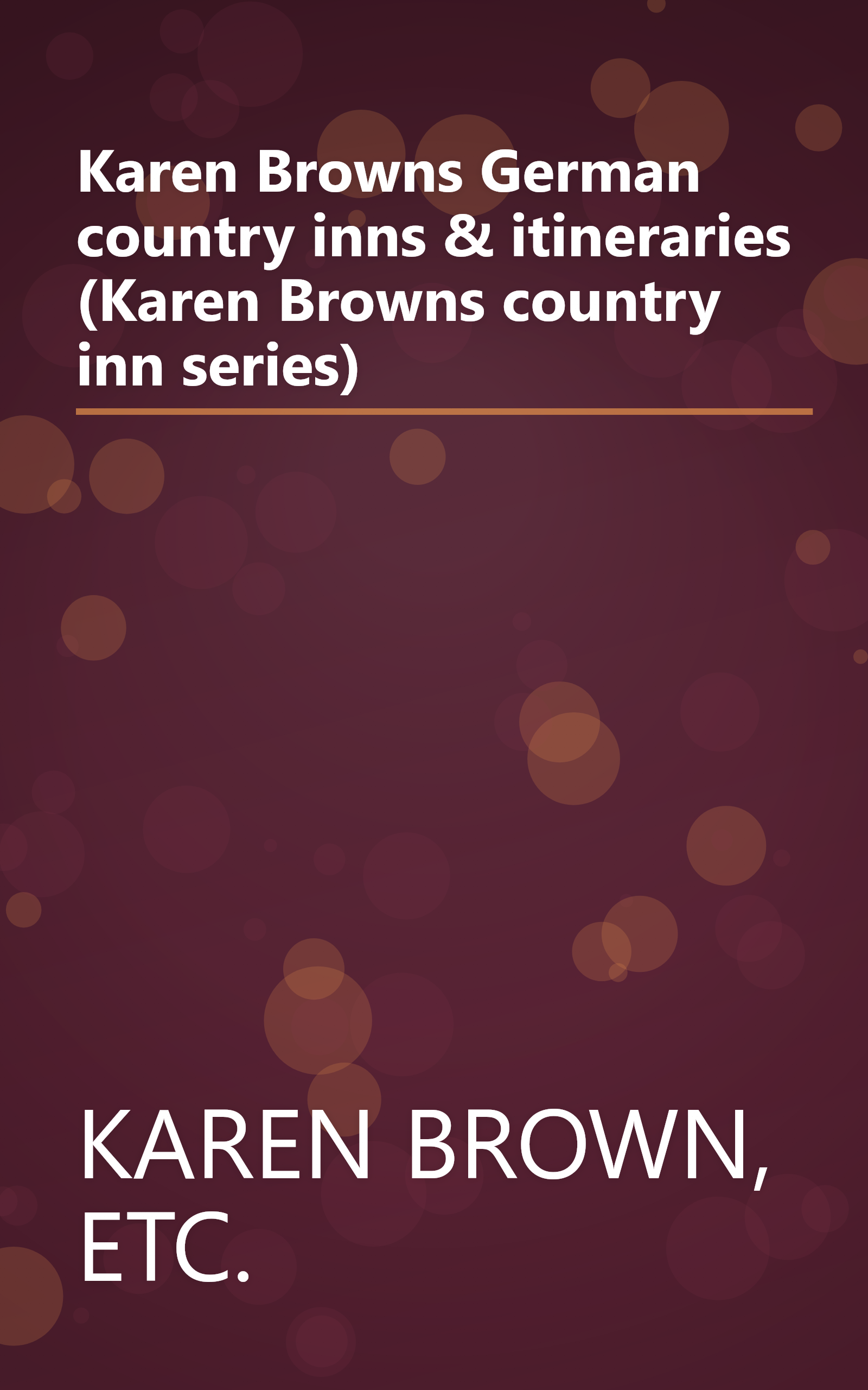 Karen Browns German country inns & itineraries (Karen Browns country inn series) book cover