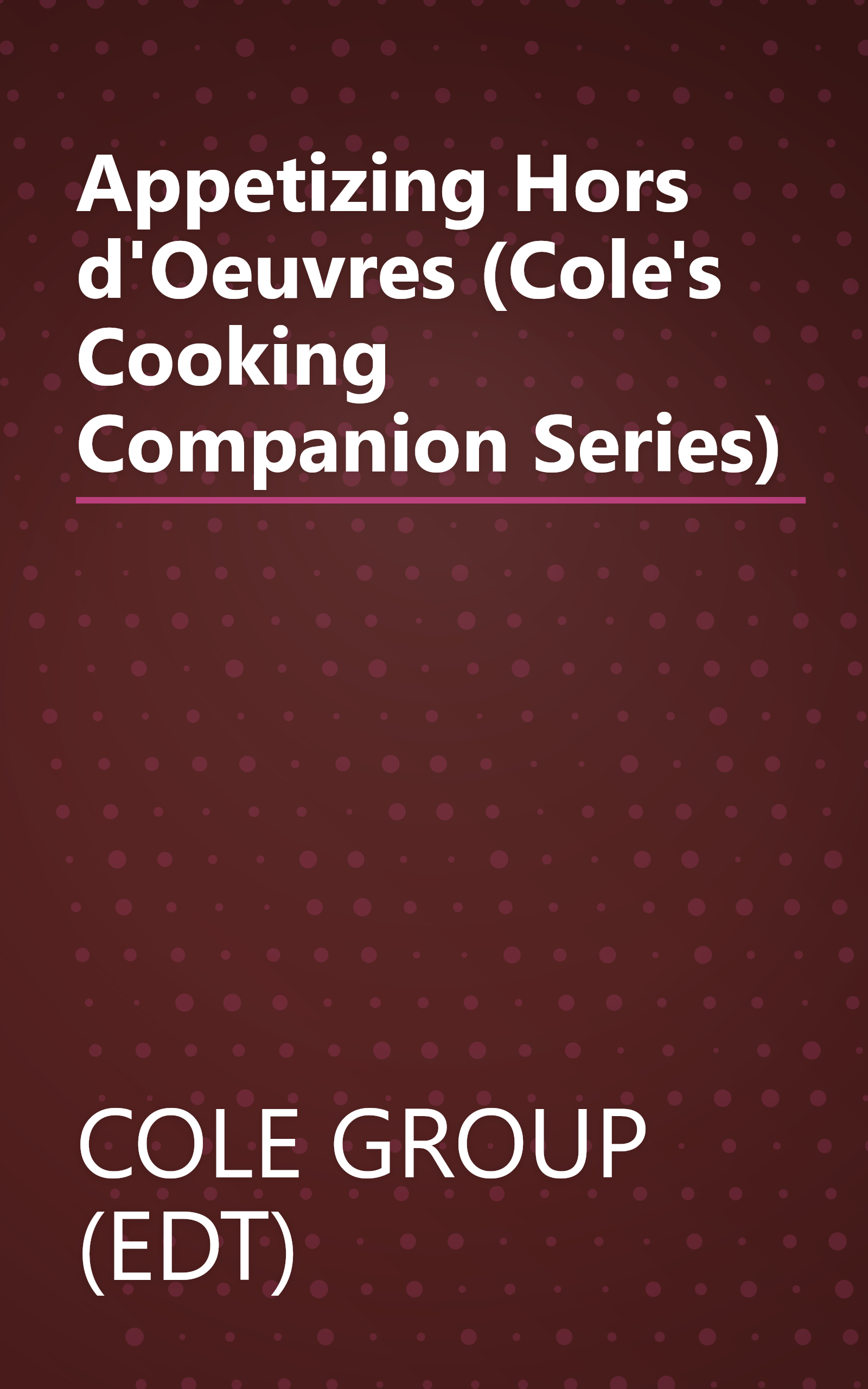 Appetizing Hors d'Oeuvres (Cole's Cooking Companion Series) book cover